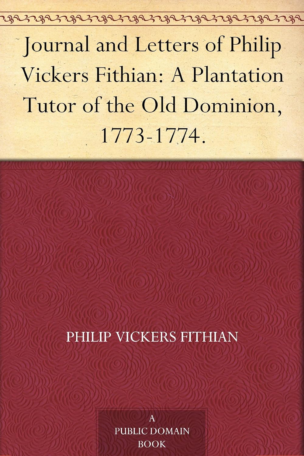 Amazon.com: Journal and Letters of Philip Vickers Fithian: A Plantation ...