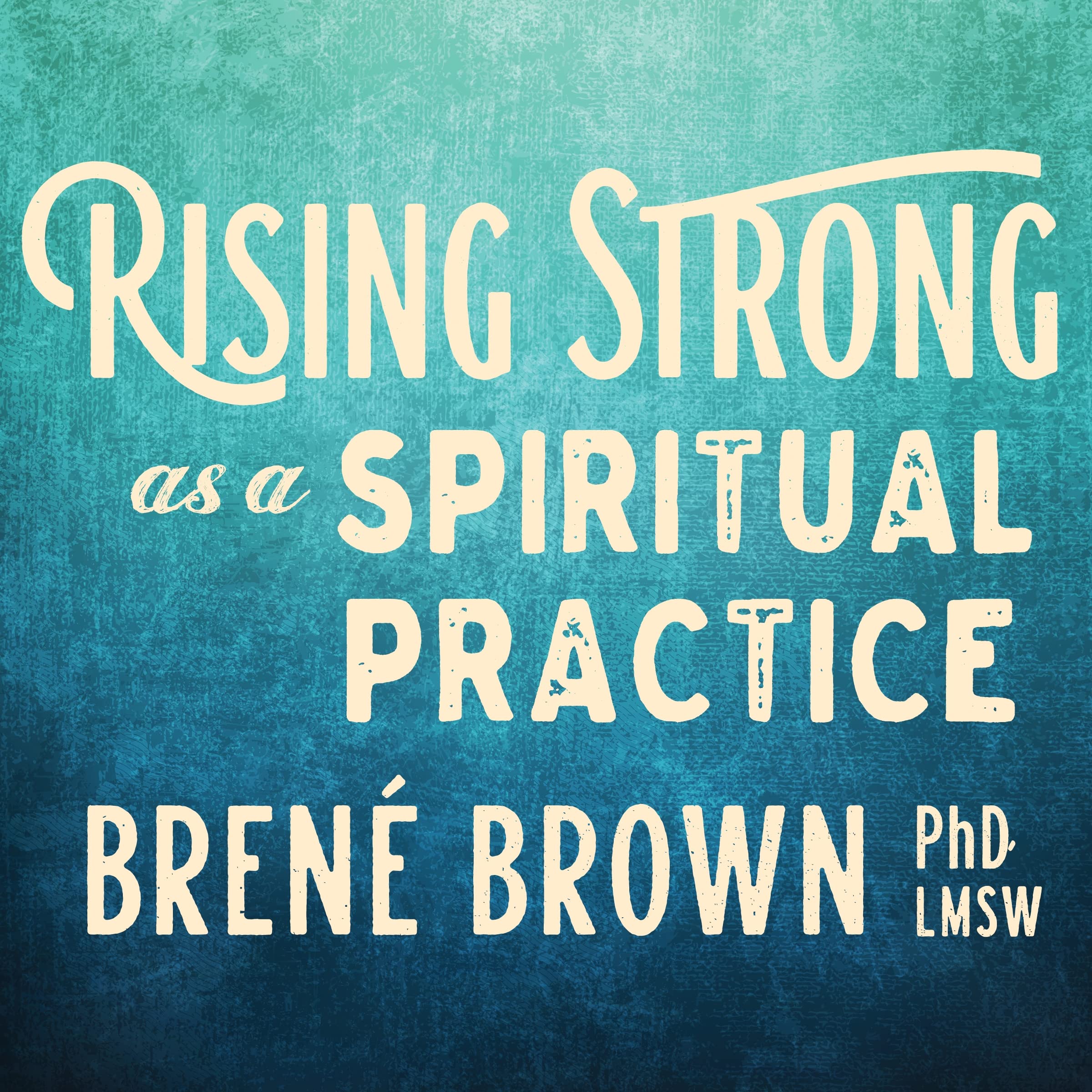 Amazon.com: Rising Strong as a Spiritual Practice: 9781622037810: Brown ...