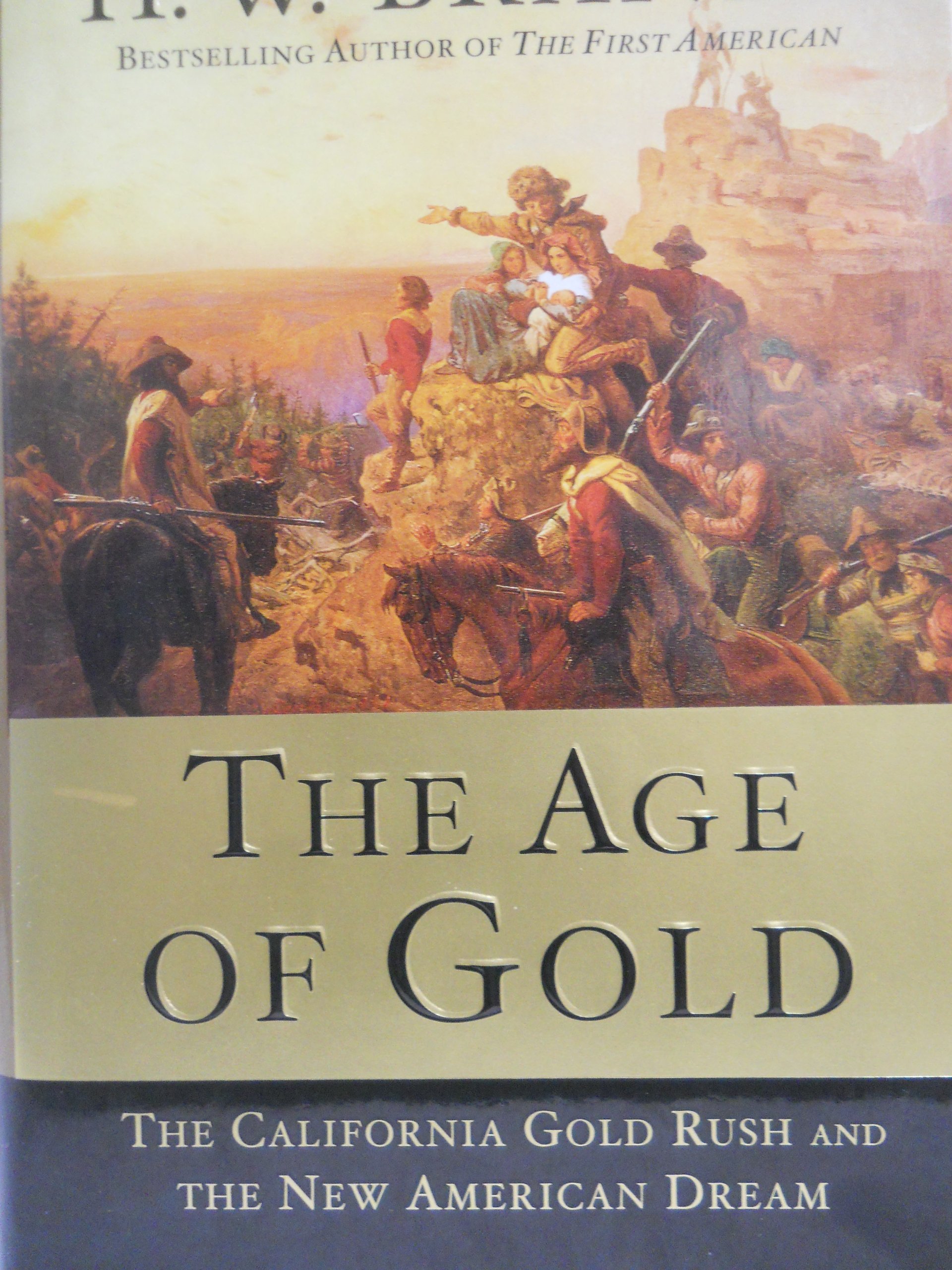 The Age of Gold: The California Gold Rush and the New American Dream ...