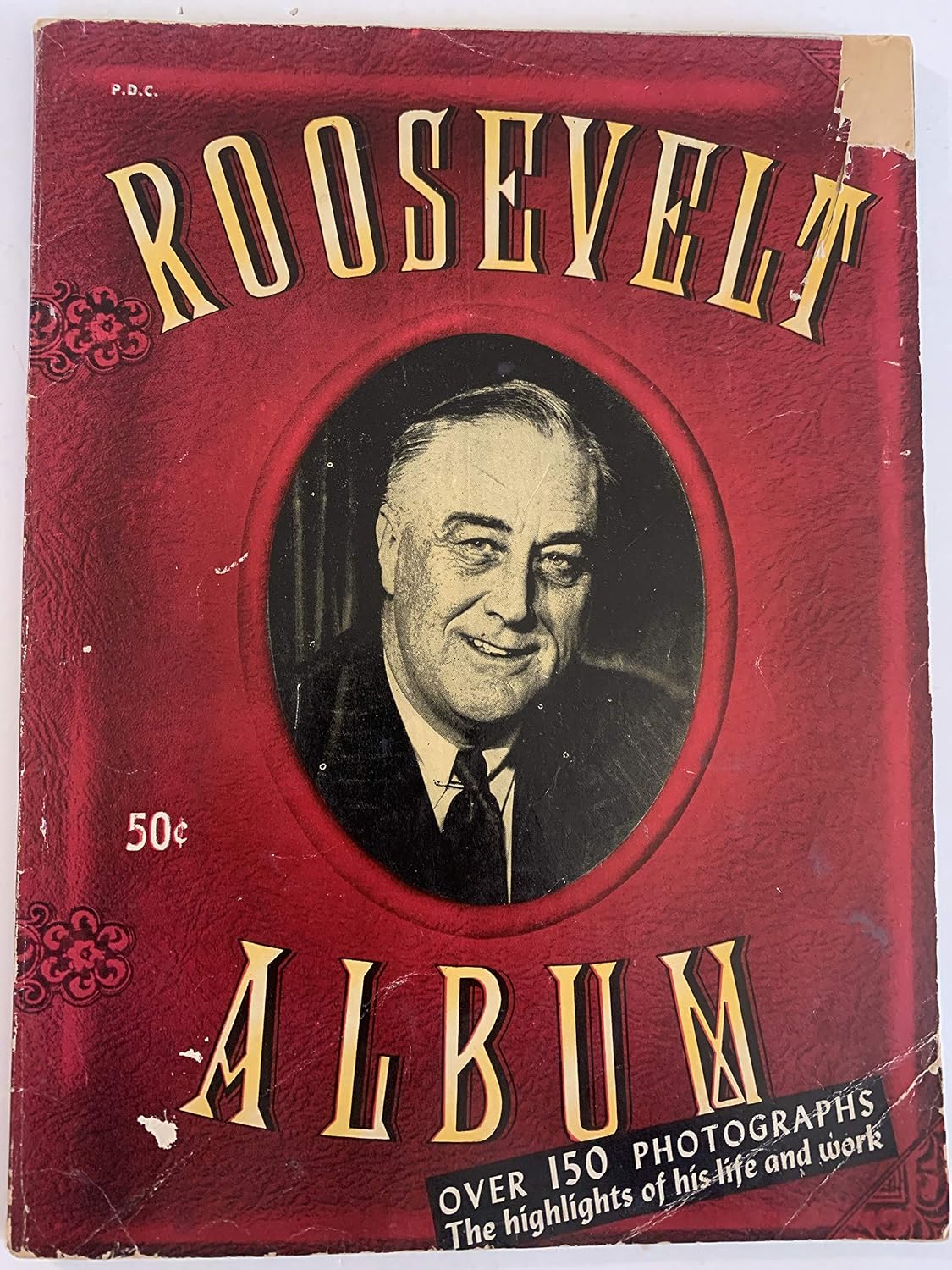 Roosevelt album;: The highlights in the life and work of the 32nd ...
