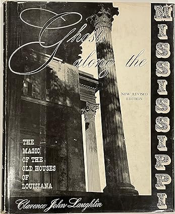 Ghosts Along The Mississippi: The Magic of the Old Houses of Louisiana ...