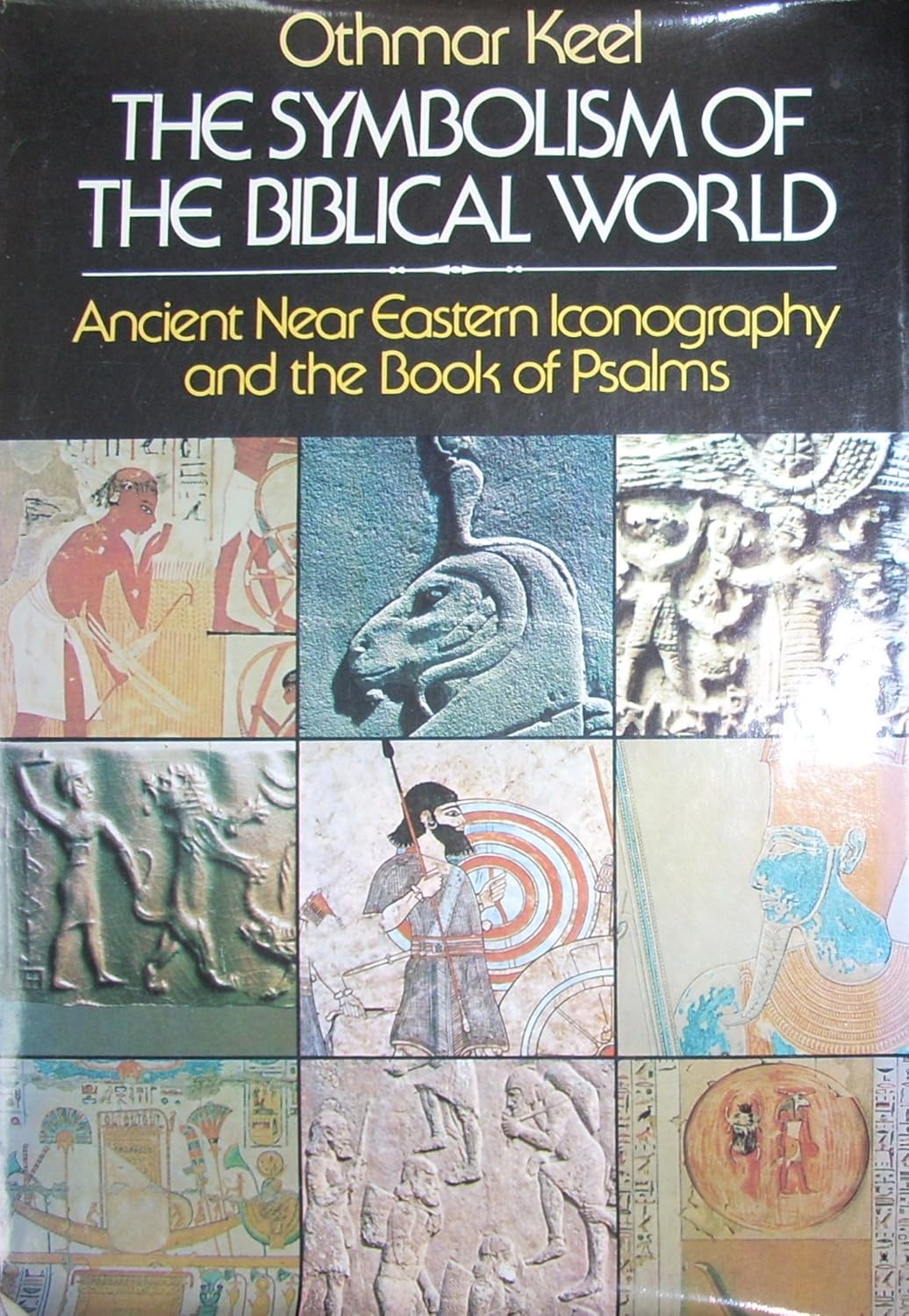 The Symbolism of the Biblical World: Ancient Near Eastern Iconography ...