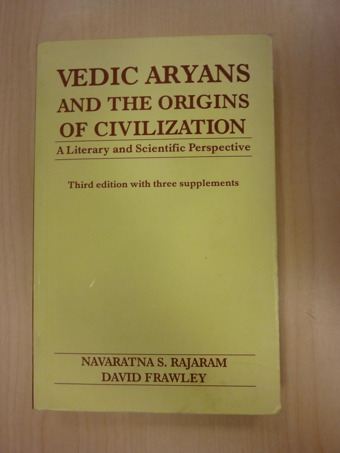 Vedic Aryans and the Origins of Civilization: A Literary and Scientific ...