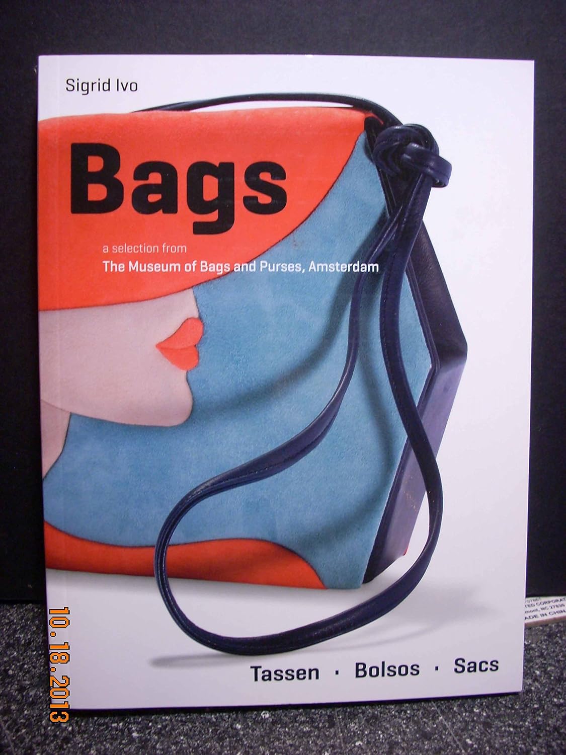 Bags: A Selection from the Museum of Bags and Purses, Amsterdam: Ivo ...