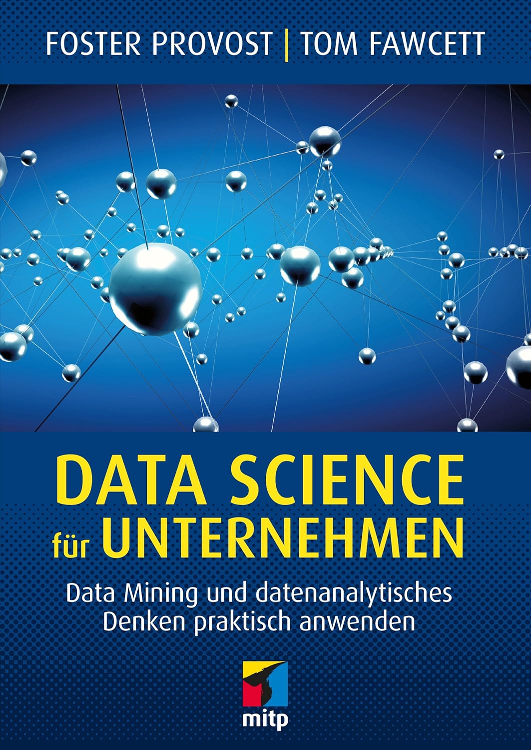 Data Science für Unternehmen: Data Mining und datenanalytisches Denken ...