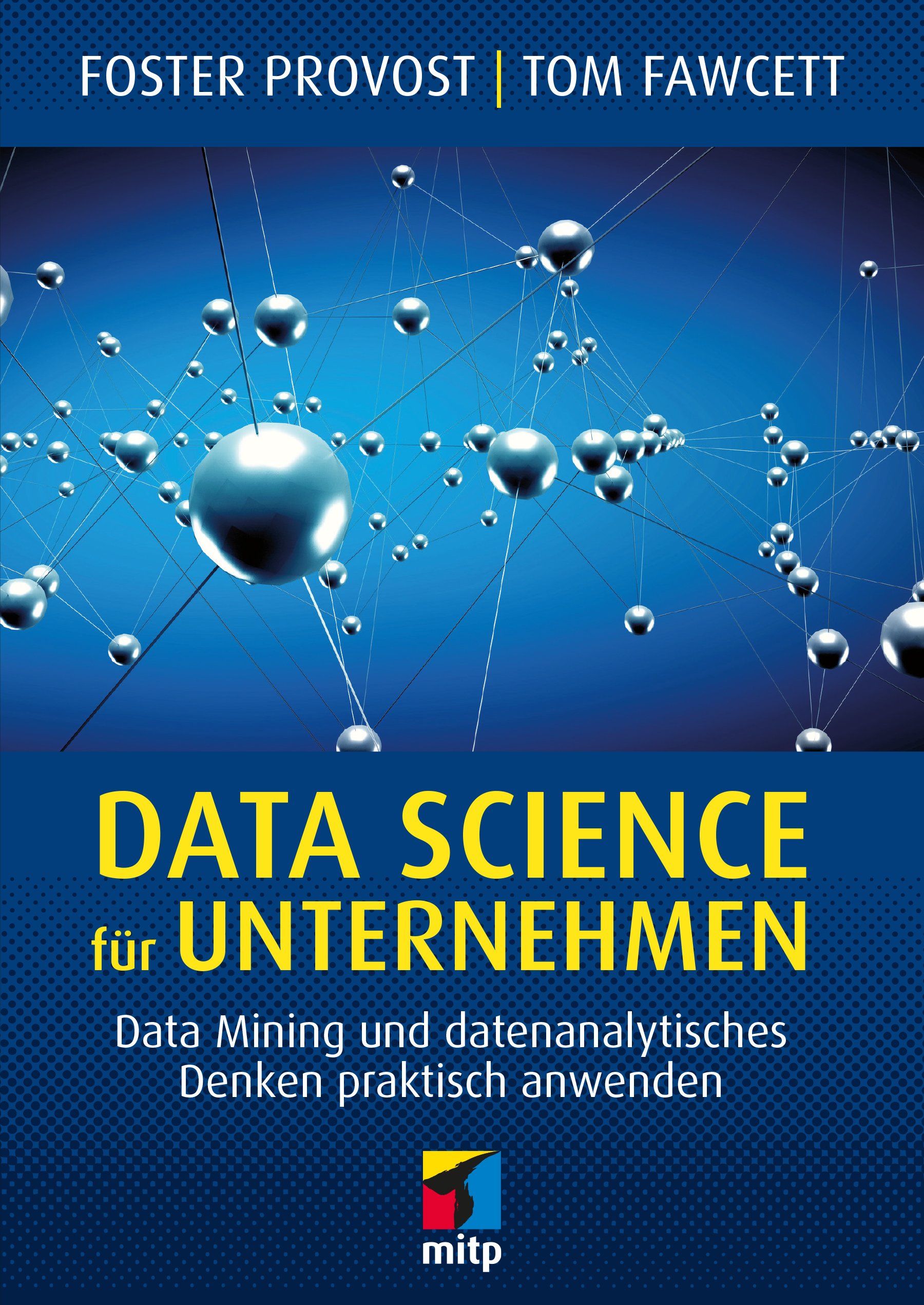 Data Science für Unternehmen: Data Mining und datenanalytisches Denken ...