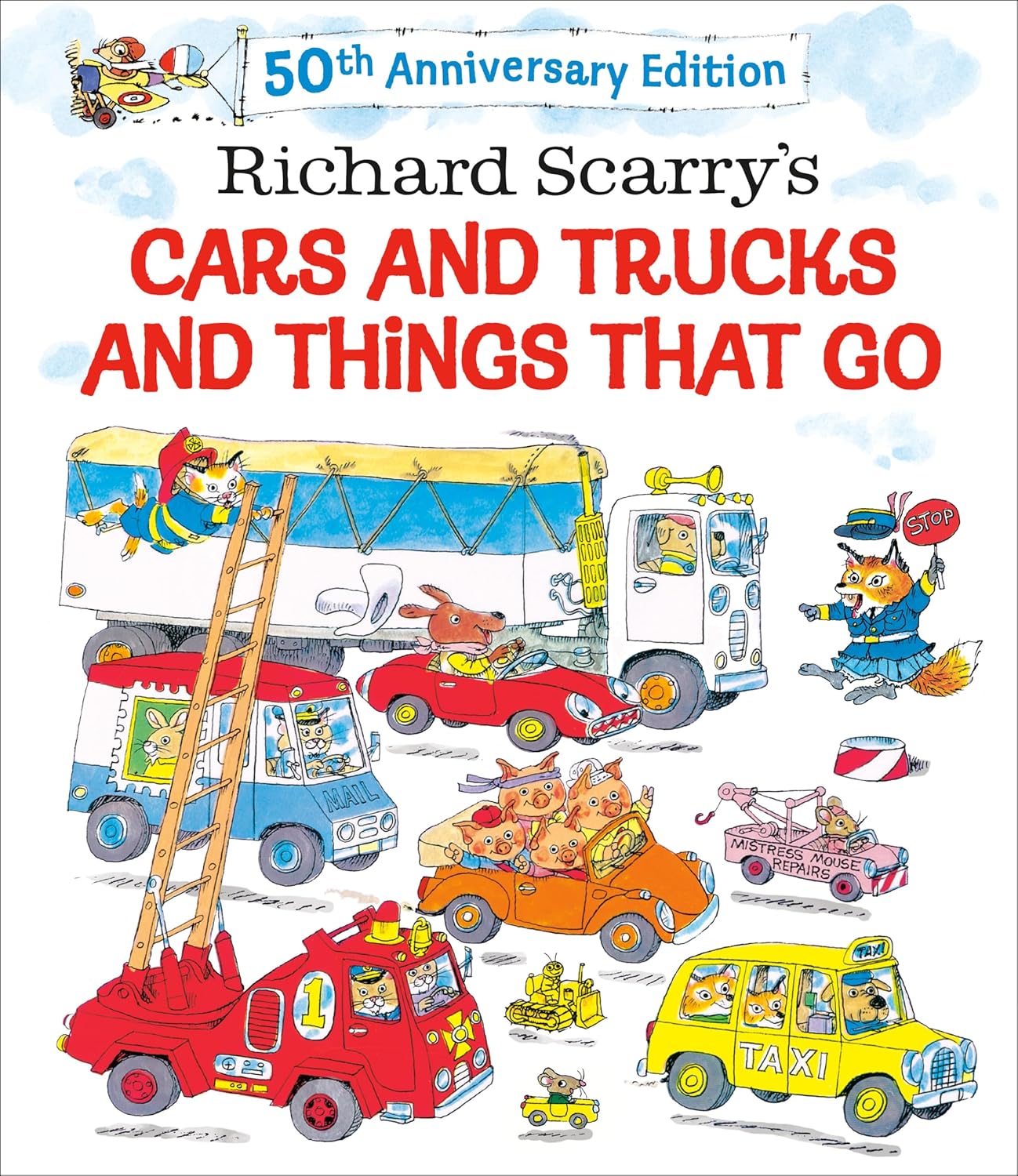 Richard Scarry's Cars and Trucks and Things That Go: 50th Anniversary ...