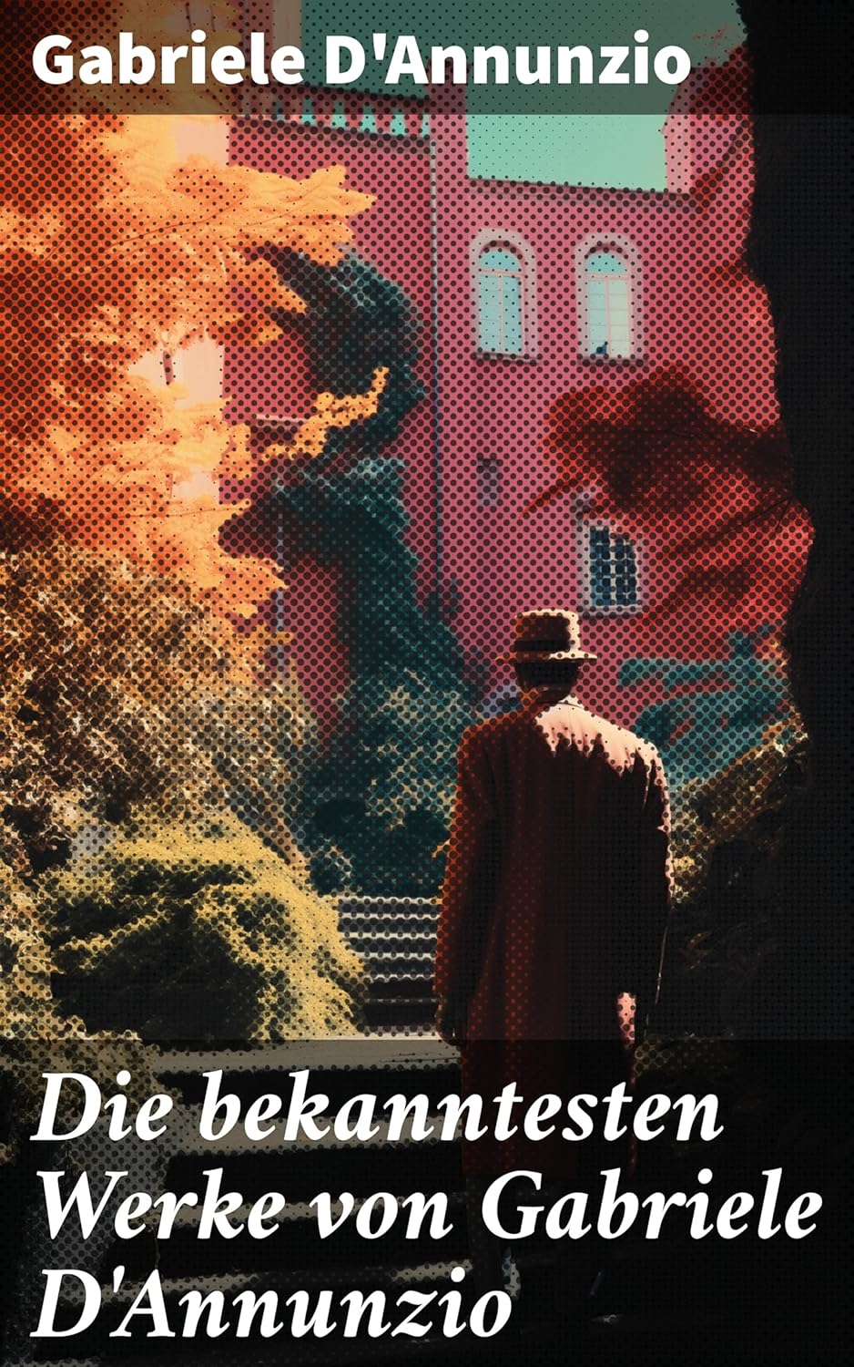 Die bekanntesten Werke von Gabriele D'Annunzio: Feuer + San Pantaleone ...