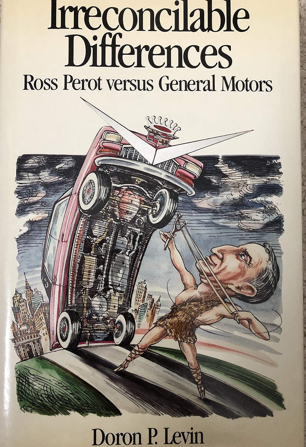 Irreconcilable Differences: Ross Perot Versus General Motors: Levin ...