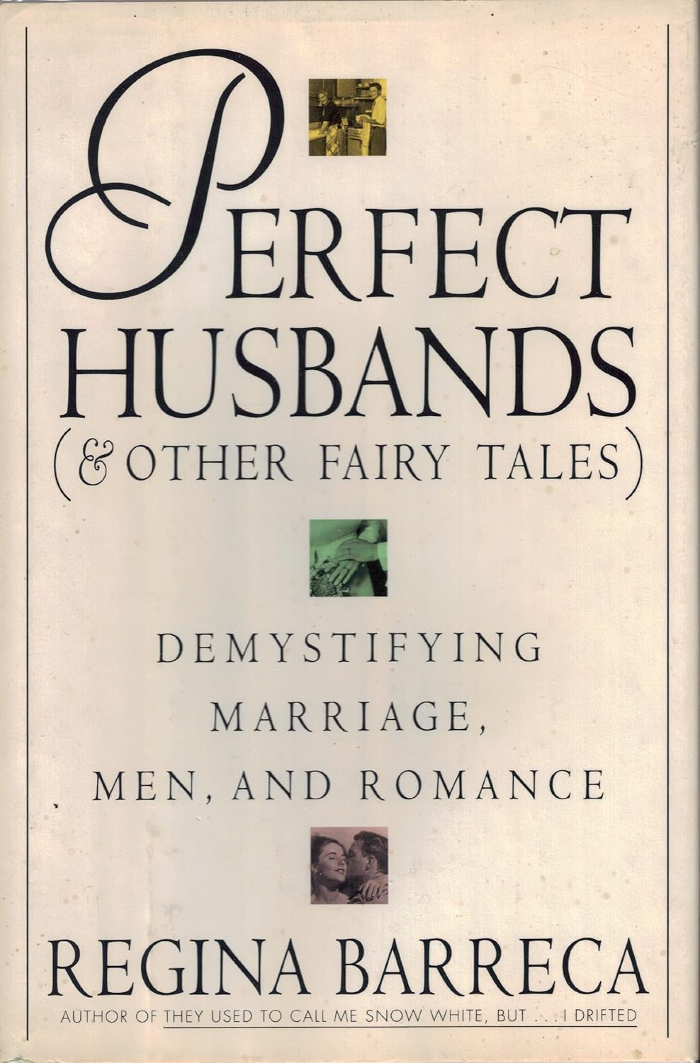 Perfect Husbands (& Other Fairy Tales): Demystifying Marriage, Men and ...