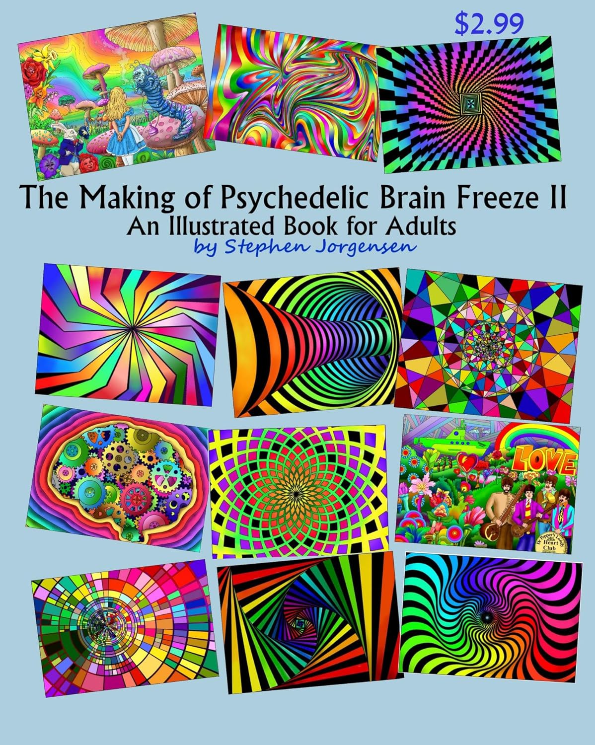 The Making of Psychedelic Brain Freeze II: An Illustrated Book for ...