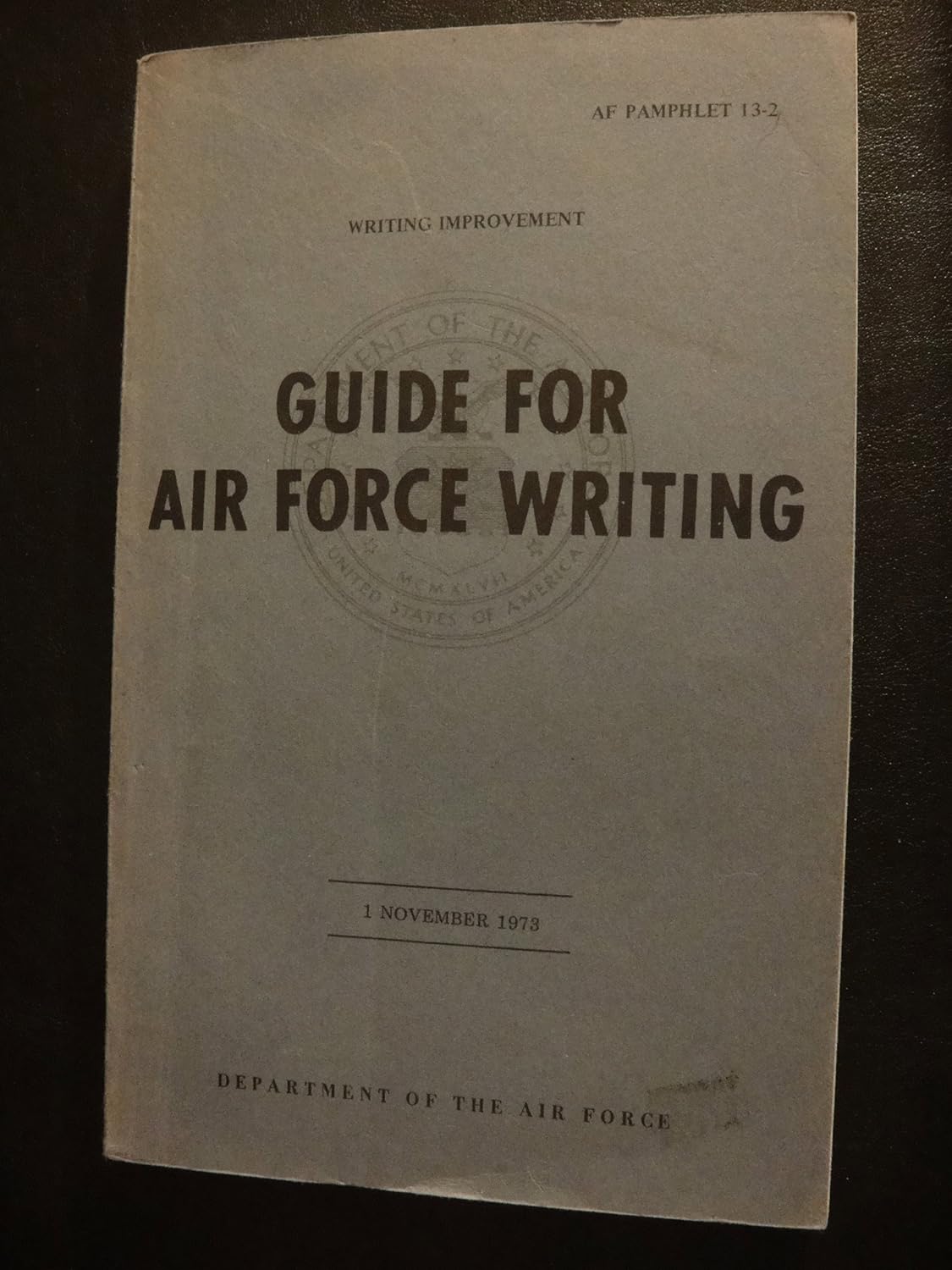 Guide for Air Force Writing, Writing Improvement, 1 November 1973 ...