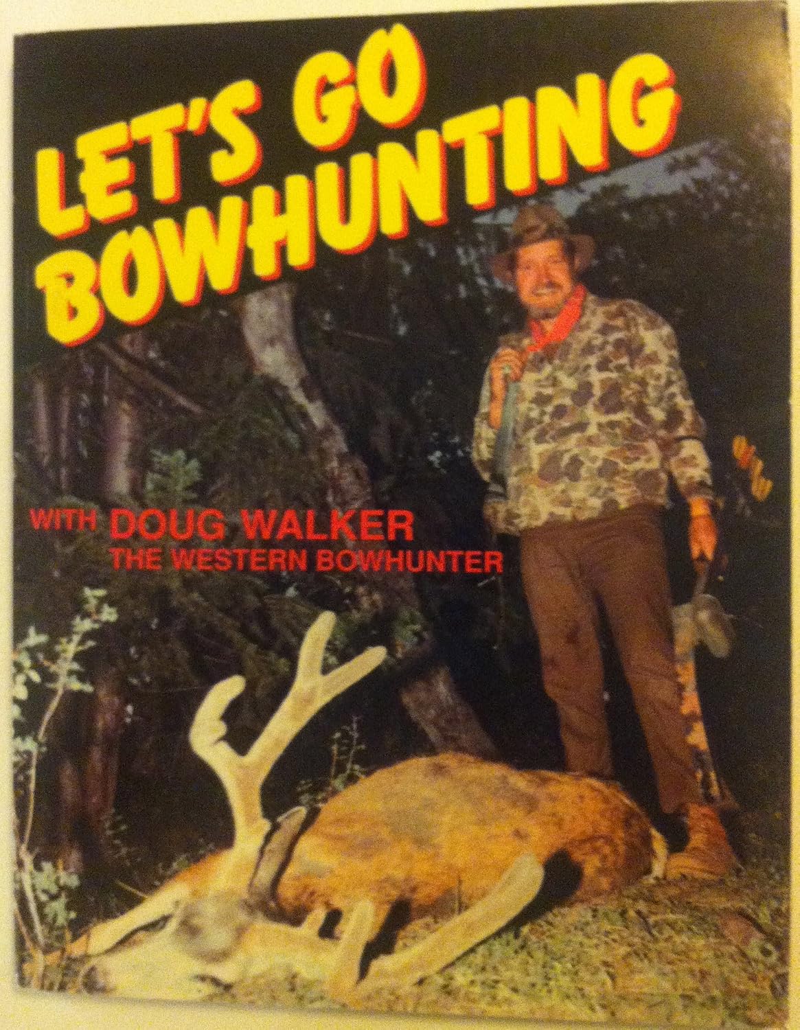 LET'S GO BOWHUNTING: Walker, Doug: Amazon.com: Books