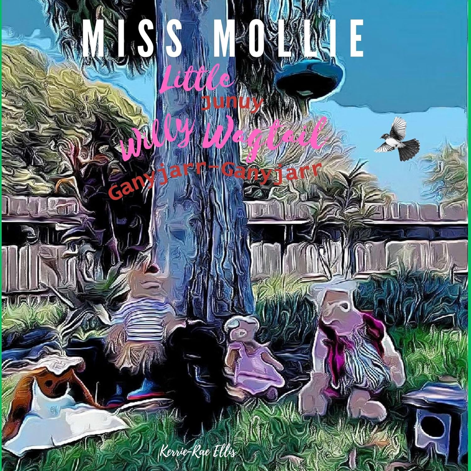 Miss Mollie: Little Willy Wagtail 'Junuy Ganyjarr-Ganyjarr' eBook ...