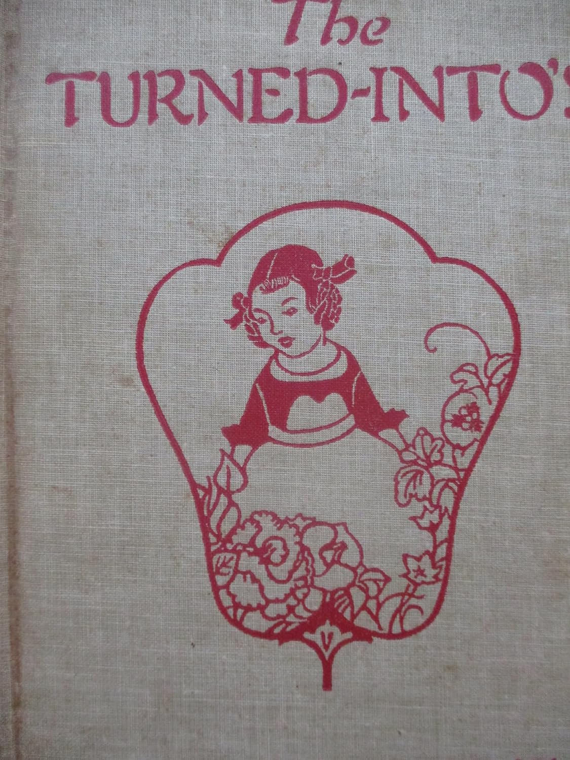 The Turned-Into's ... Jane Elizabeth Discovers the Garden Folk ...