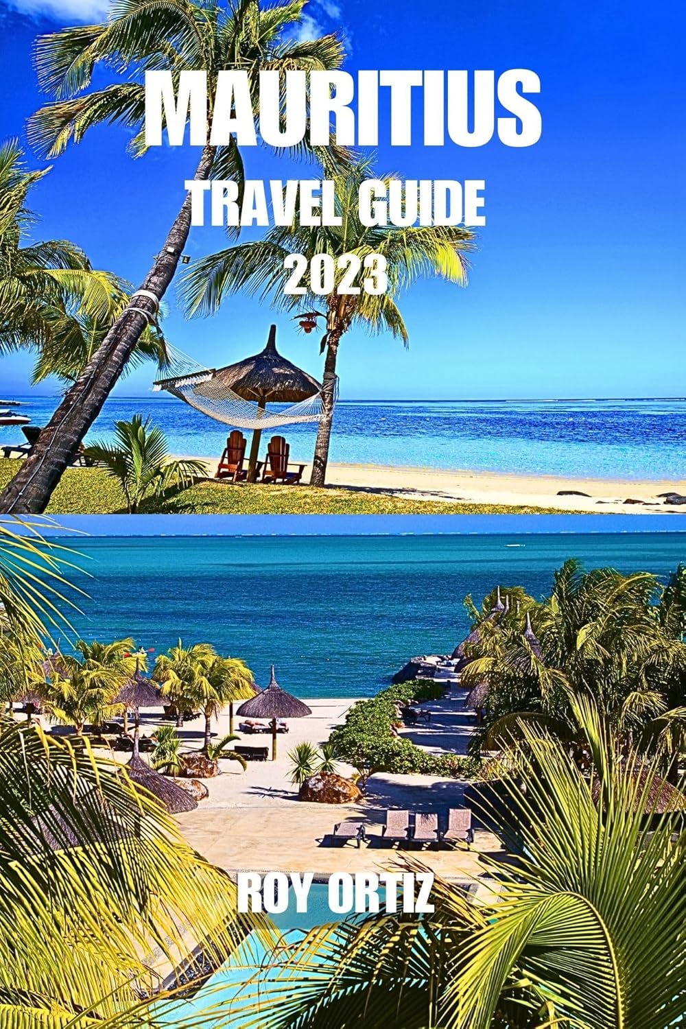 MAURITIUS TRAVEL GUIDE 2023: Mauritius Travel Treasures: Immerse ...