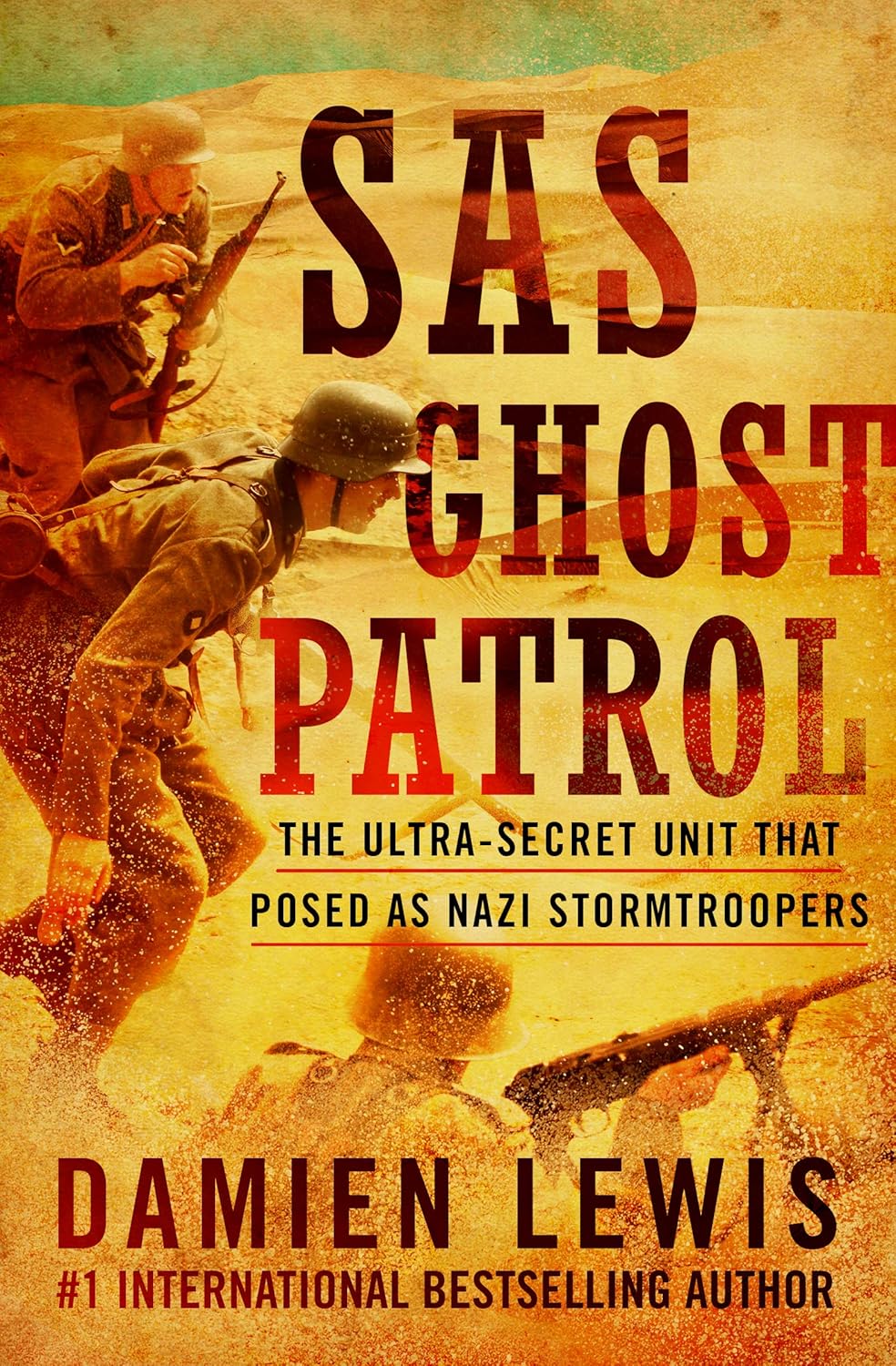 Amazon.com: SAS Ghost Patrol: The Ultra-Secret Unit That Posed as Nazi ...