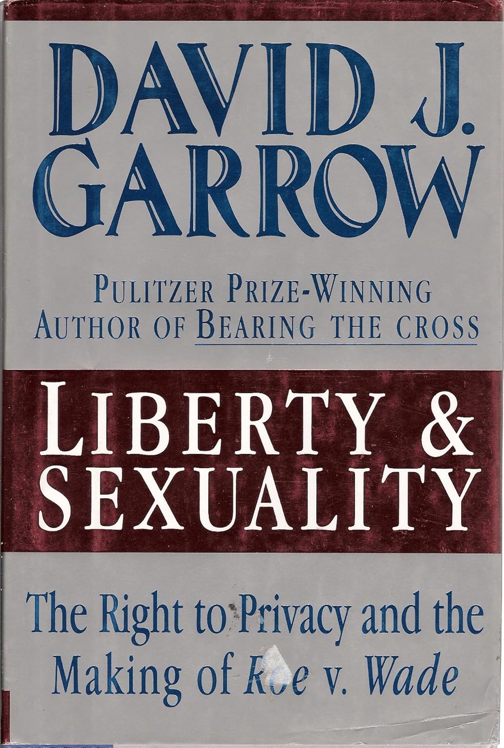Liberty and Sexuality, the Right to Privacy and the Making of Roe v ...