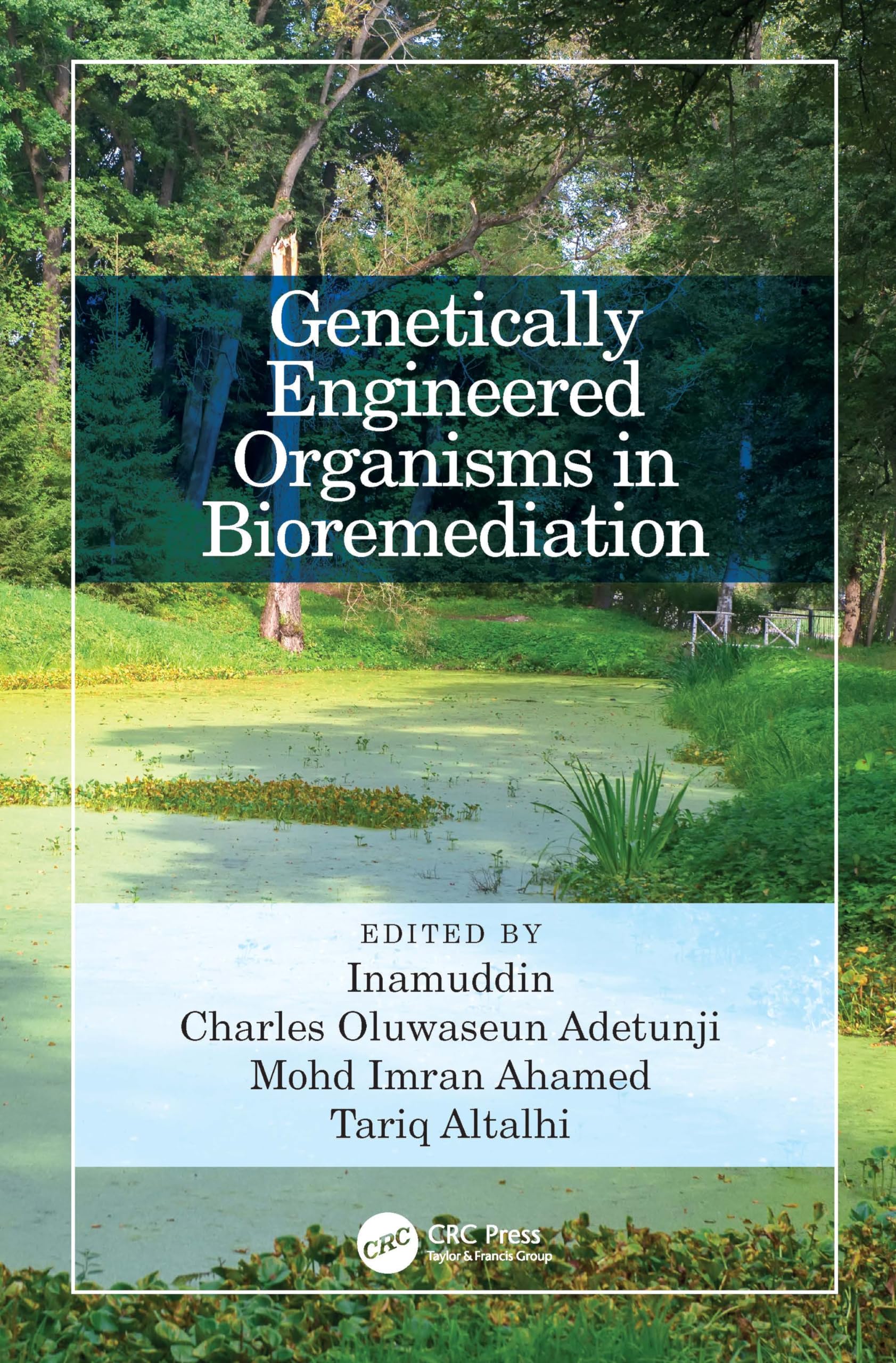 Genetically Engineered Organisms in Bioremediation: Inamuddin, Dr ...