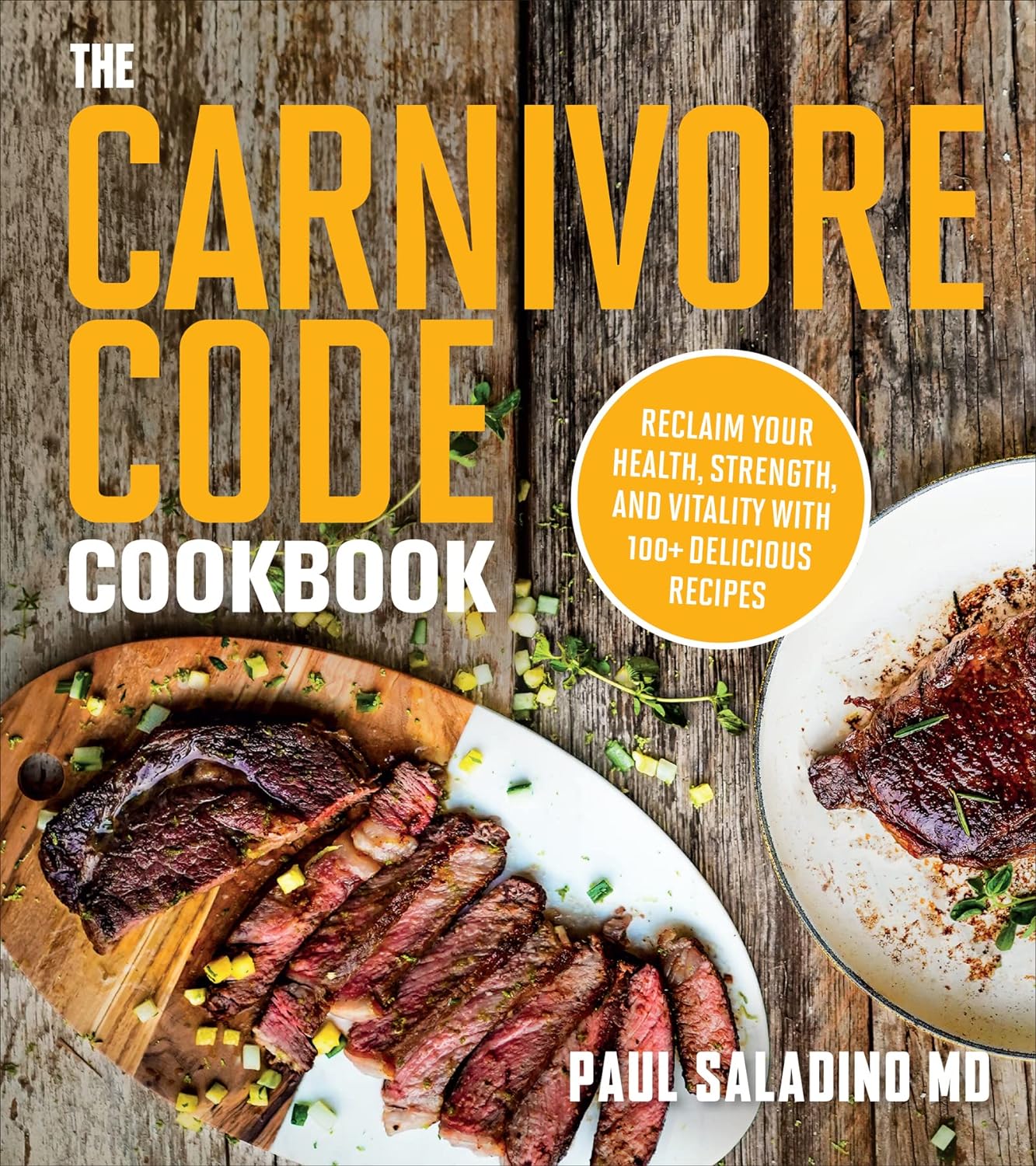 The Carnivore Code Cookbook: Reclaim Your Health, Strength, and ...