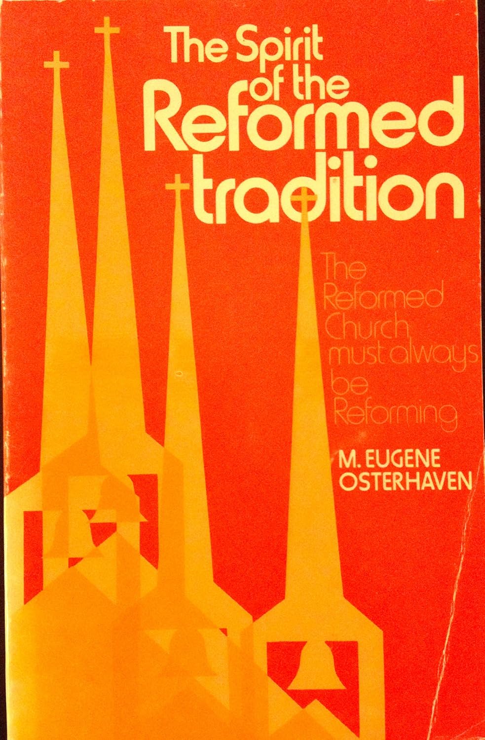 The Spirit of the Reformed Tradition: M. Eugene Osterhaven: Amazon.com ...