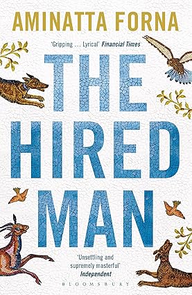 The Hired Man: Amazon.co.uk: Forna, Aminatta: 9781408843161: Books