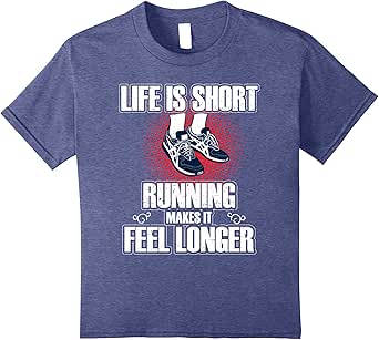 Amazon.com: Life is Short Running Makes it Feel Longer - Runners T ...