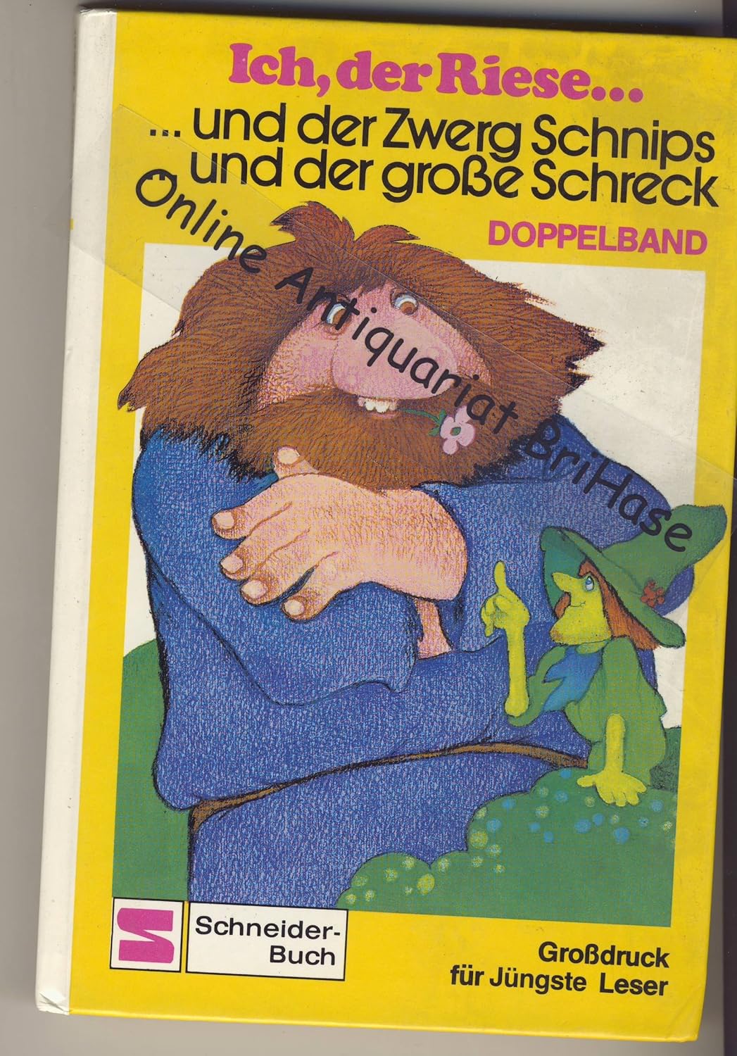 Ich der Riese und der Zwerg Schnips. Ich der Riese und der große ...