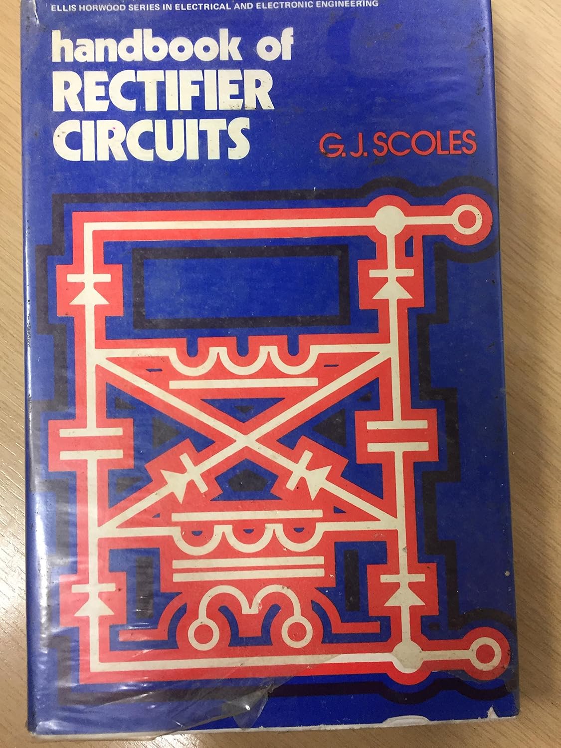Handbook of Rectifier Circuits (Ellis Horwood Series in Electrical and ...