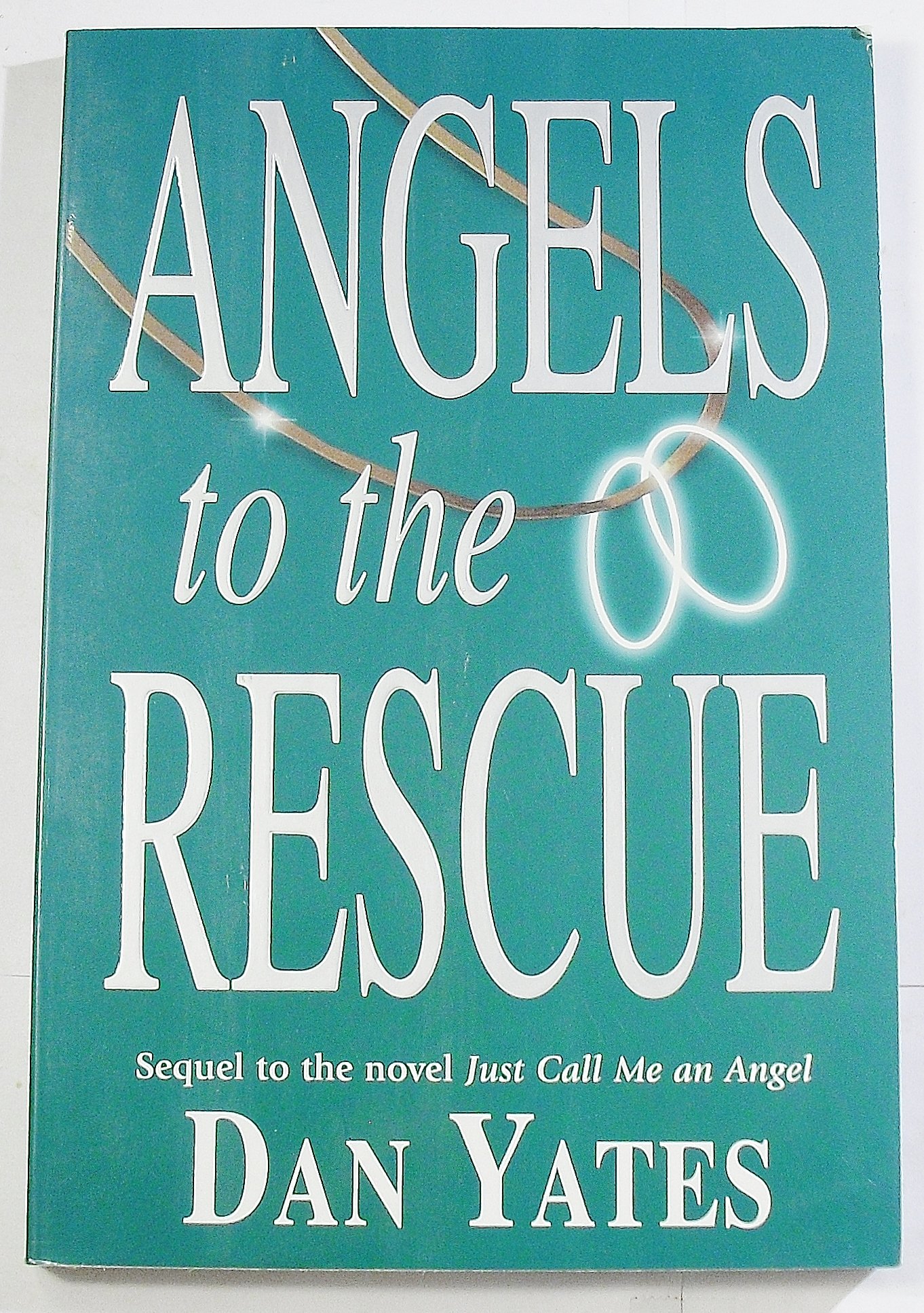 Angels to the Rescue: Yates, Dan: 9781577342106: Amazon.com: Books