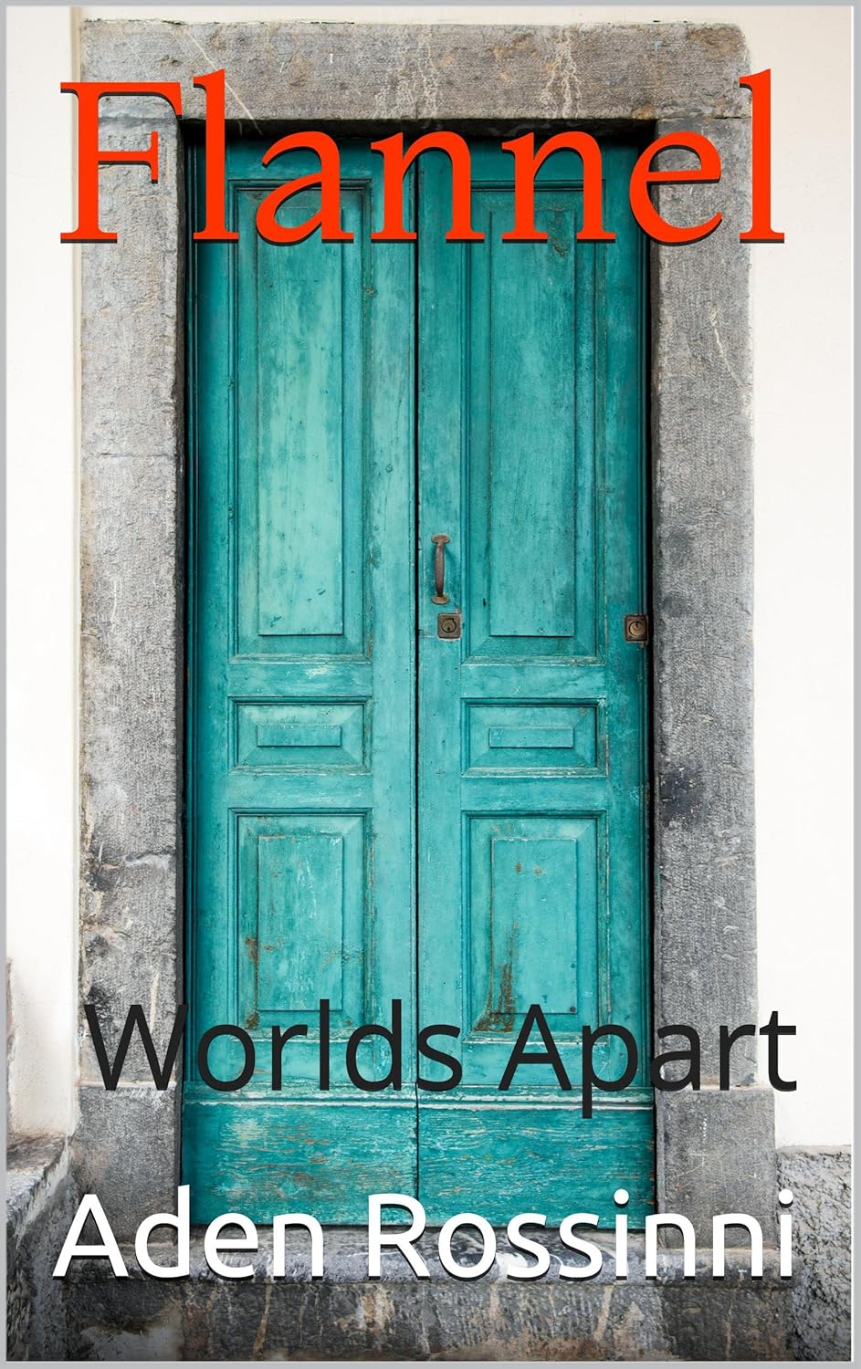 Flannel: Worlds Apart (Book 1) - Kindle edition by Rossinni, Aden ...