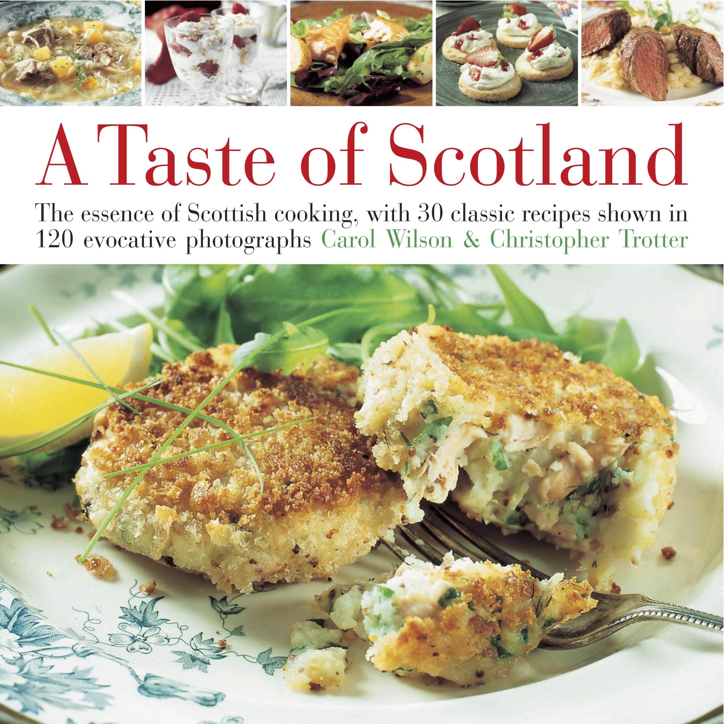 Taste of Scotland: The essence of Scottish cooking, with 40 classic ...