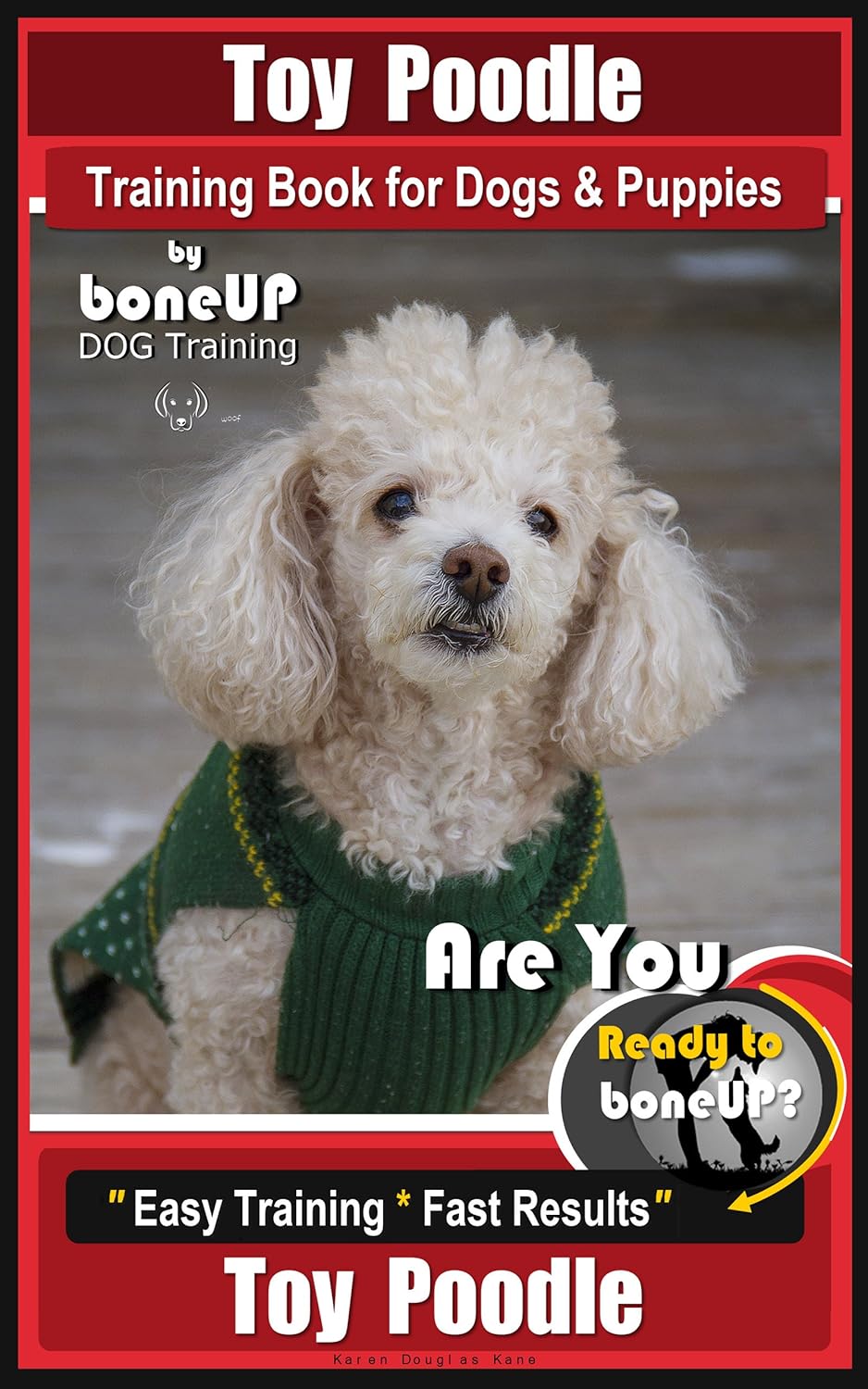Toy Poodle Training Book for Dogs and Puppies by Bone Up Dog Training ...