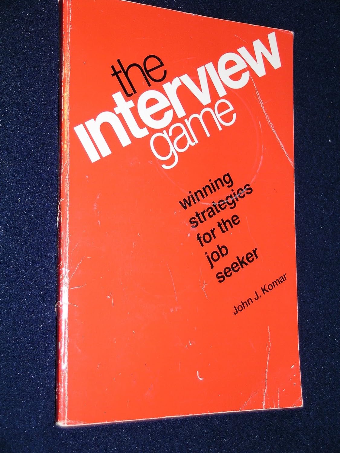The interview game: Winning strategies for the job seeker: Komar, John ...