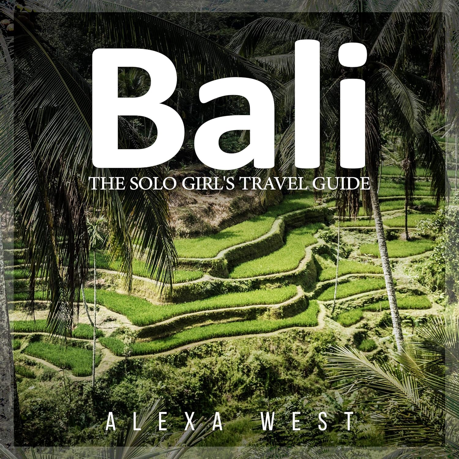 Bali: The Solo Girl's Travel Guide (Hörbuch-Download): Alexa West ...