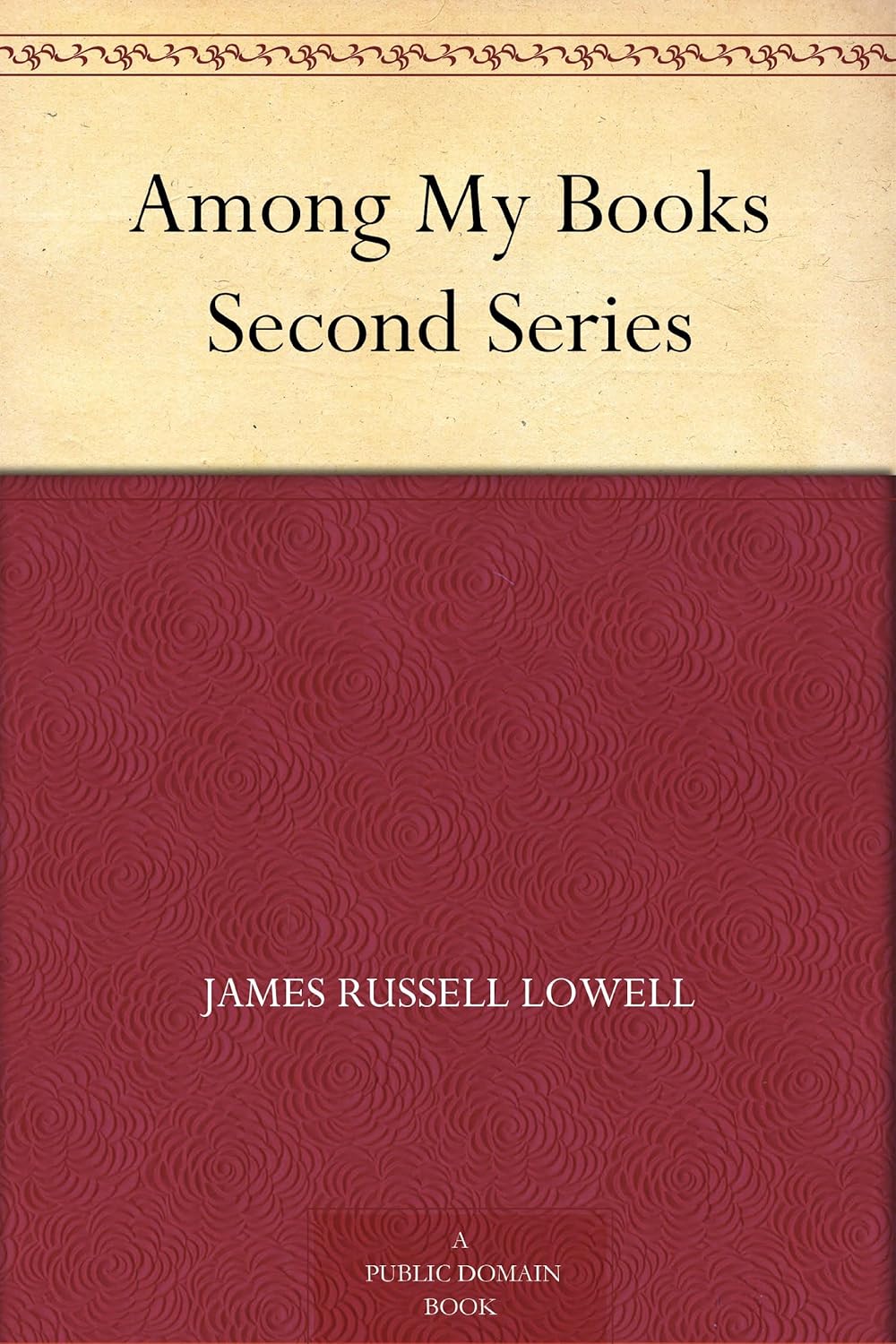 Amazon.com: Among My Books Second Series eBook : Lowell, James Russell ...