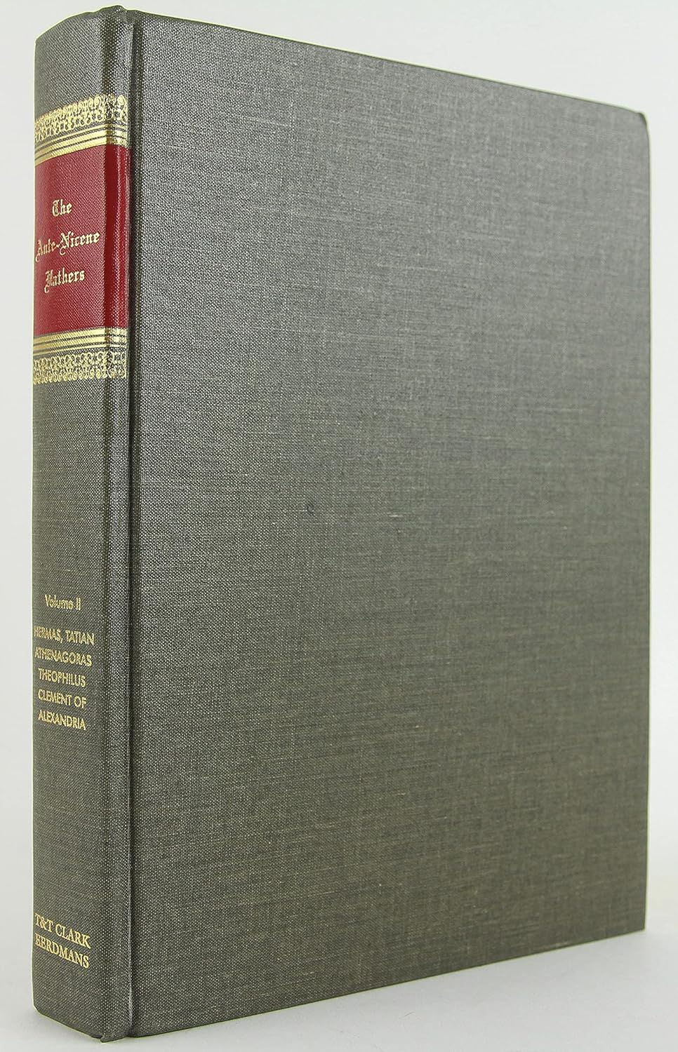 Ante-Nicene Fathers: Volume 2 (Early Church Fathers Series): Roberts ...