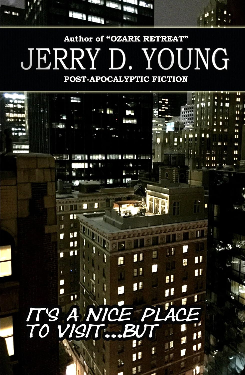 Amazon.com: It's a Nice Place to Visit...But eBook : Young, Jerry D ...