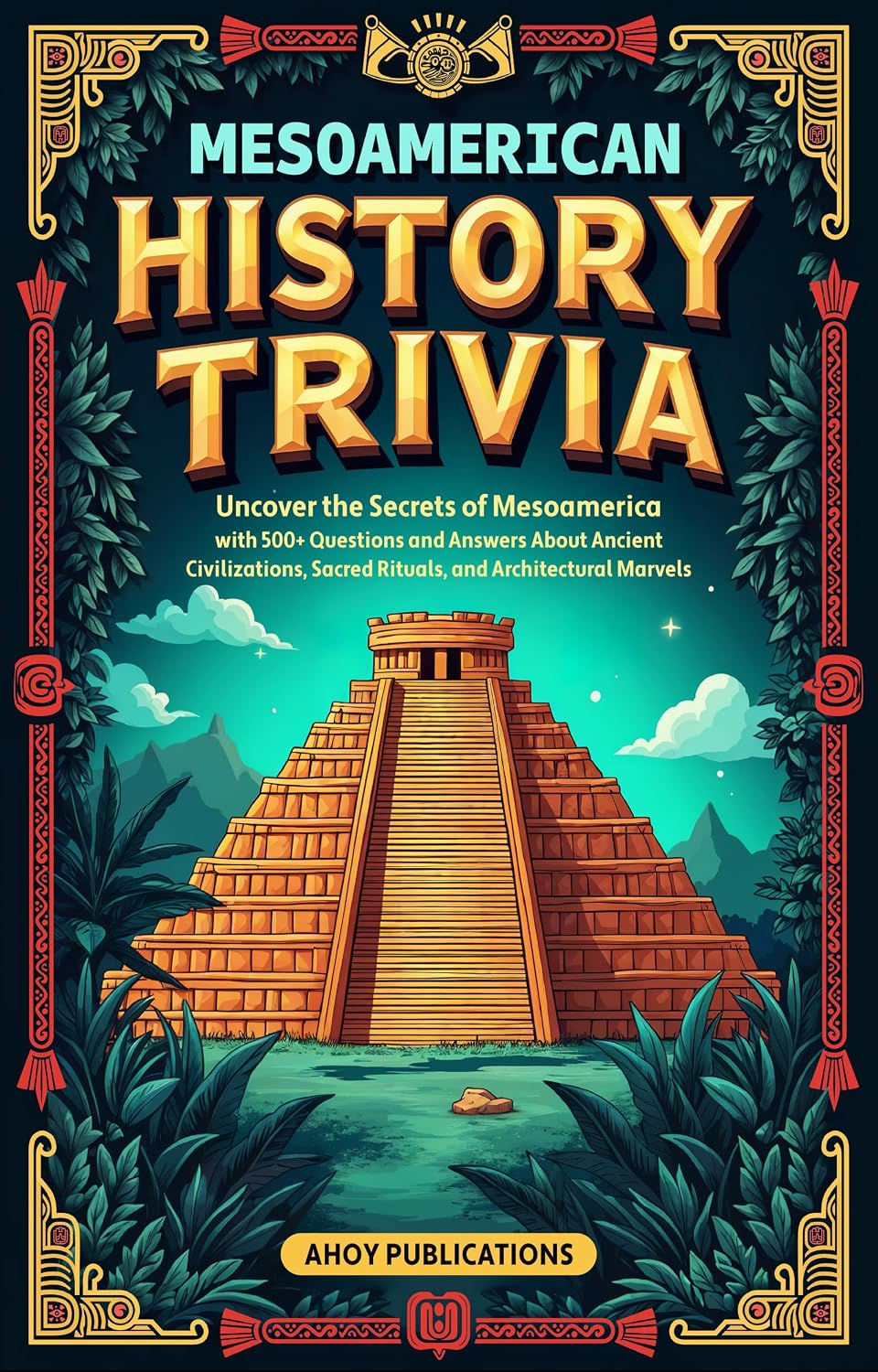 Amazon.com: Mesoamerican History Trivia: Uncover the Secrets of ...