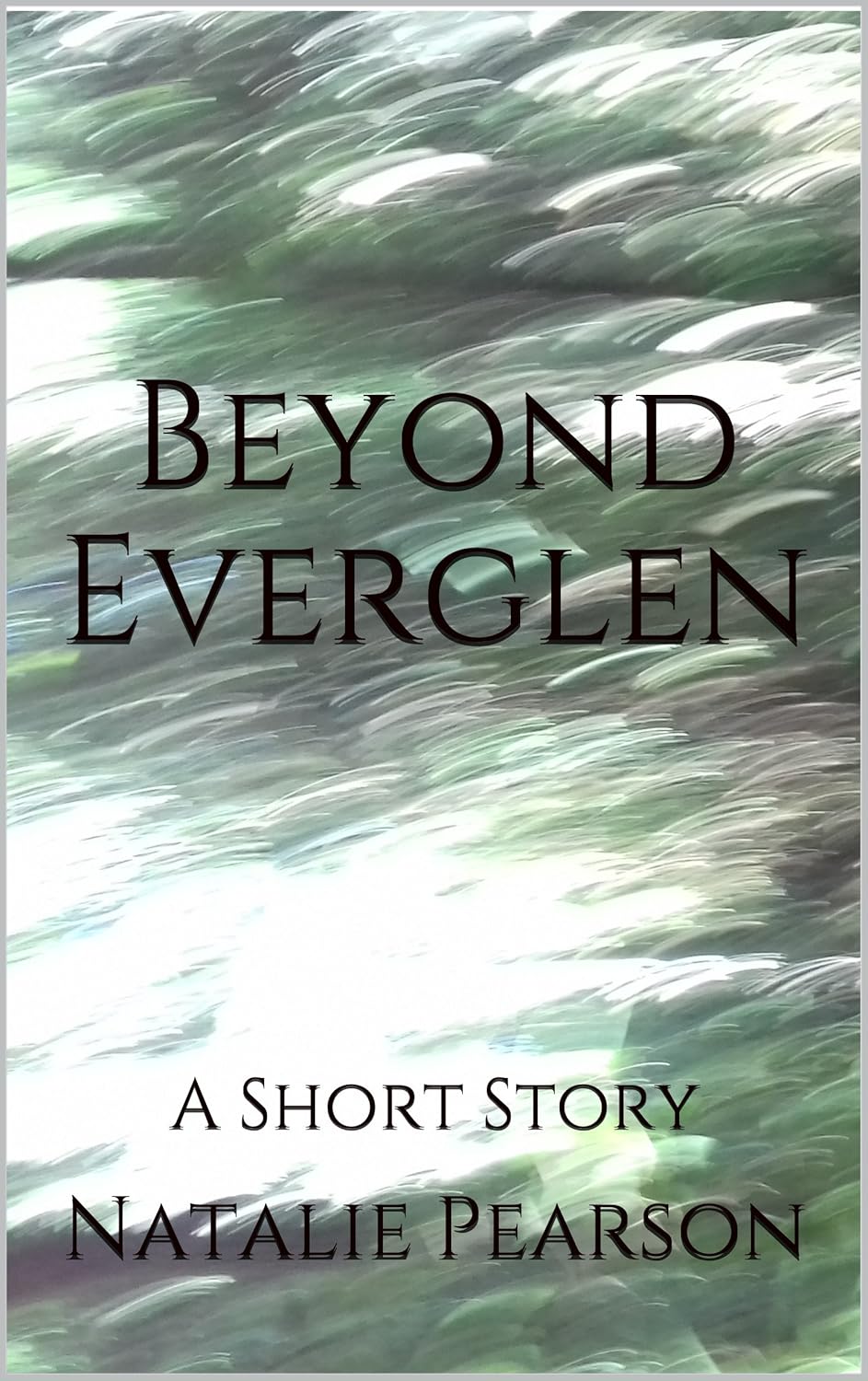 Beyond Everglen: A Short Story - Kindle edition by Pearson, Natalie ...