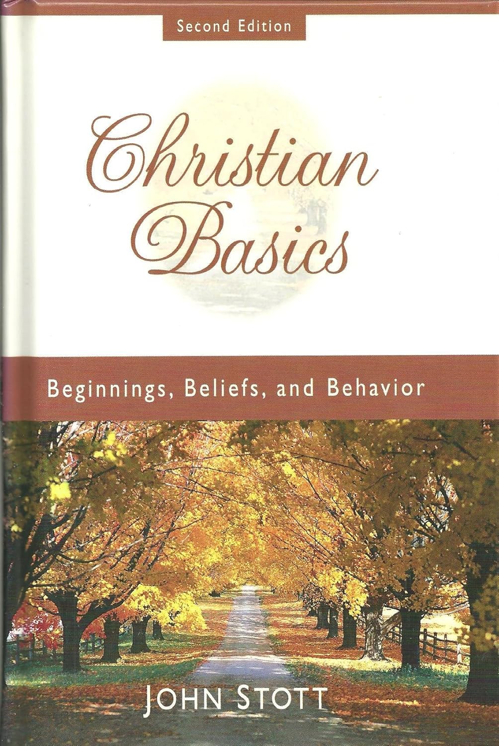 Christian Basics: Beginnings, Beliefs, and Behavior: Stott, John R. W ...