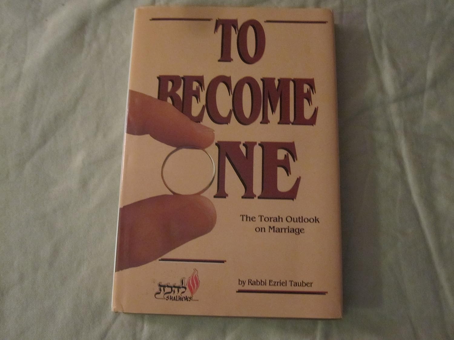 To Become One : The Torah Outlook on Marriage: RABBI EZRIEL TAUBER ...