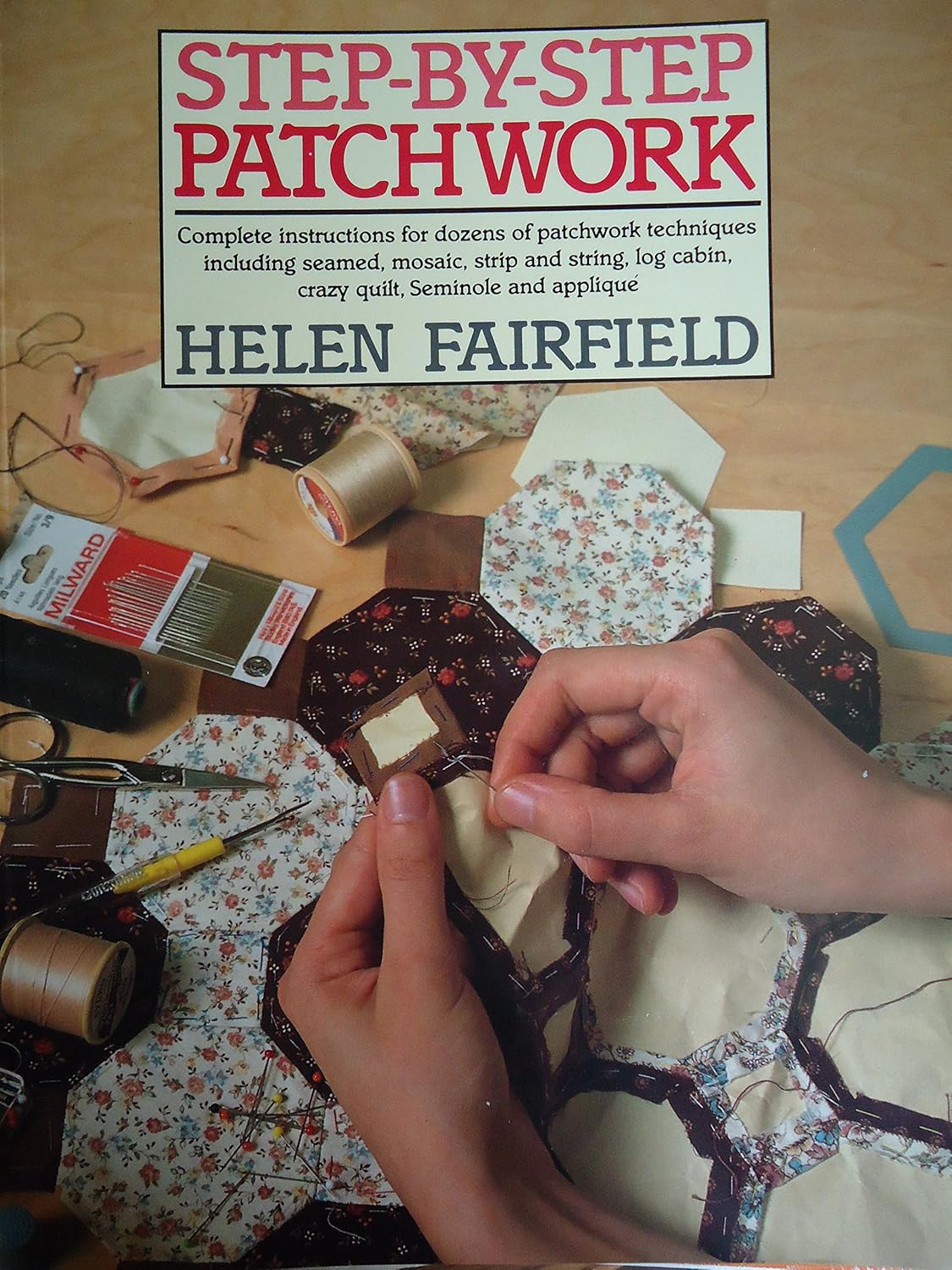 Step-By-Step Patchwork: Complete Instructions for Dozens of Patchwork ...
