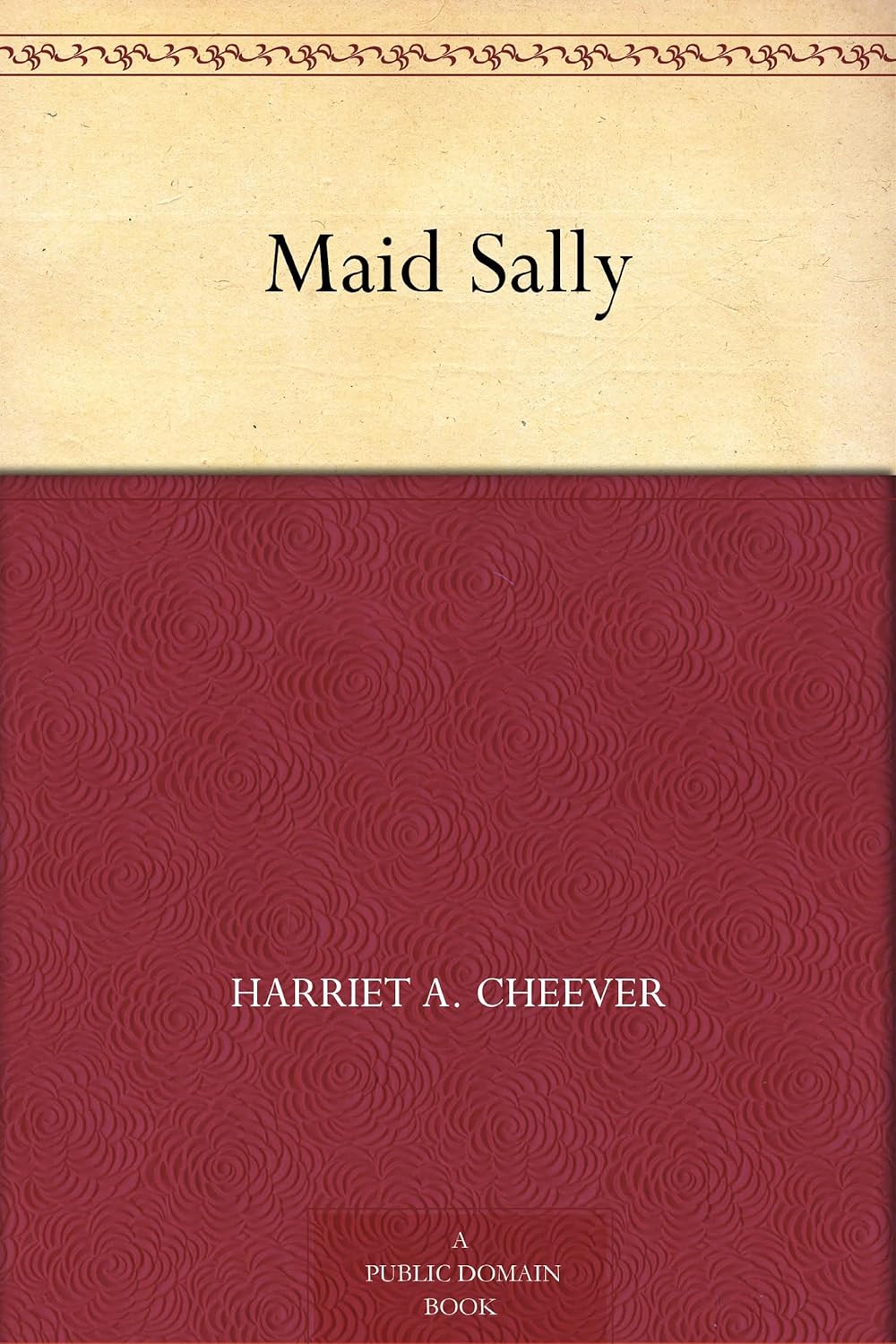 Amazon.com: Maid Sally eBook : Cheever, Harriet A.: Kindle Store