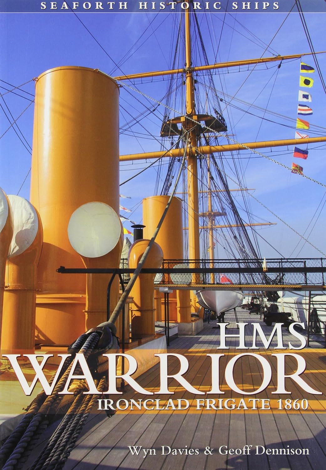 HMS Warrior - Ironclad (Seaforth Historic Ships Series): Davies ...