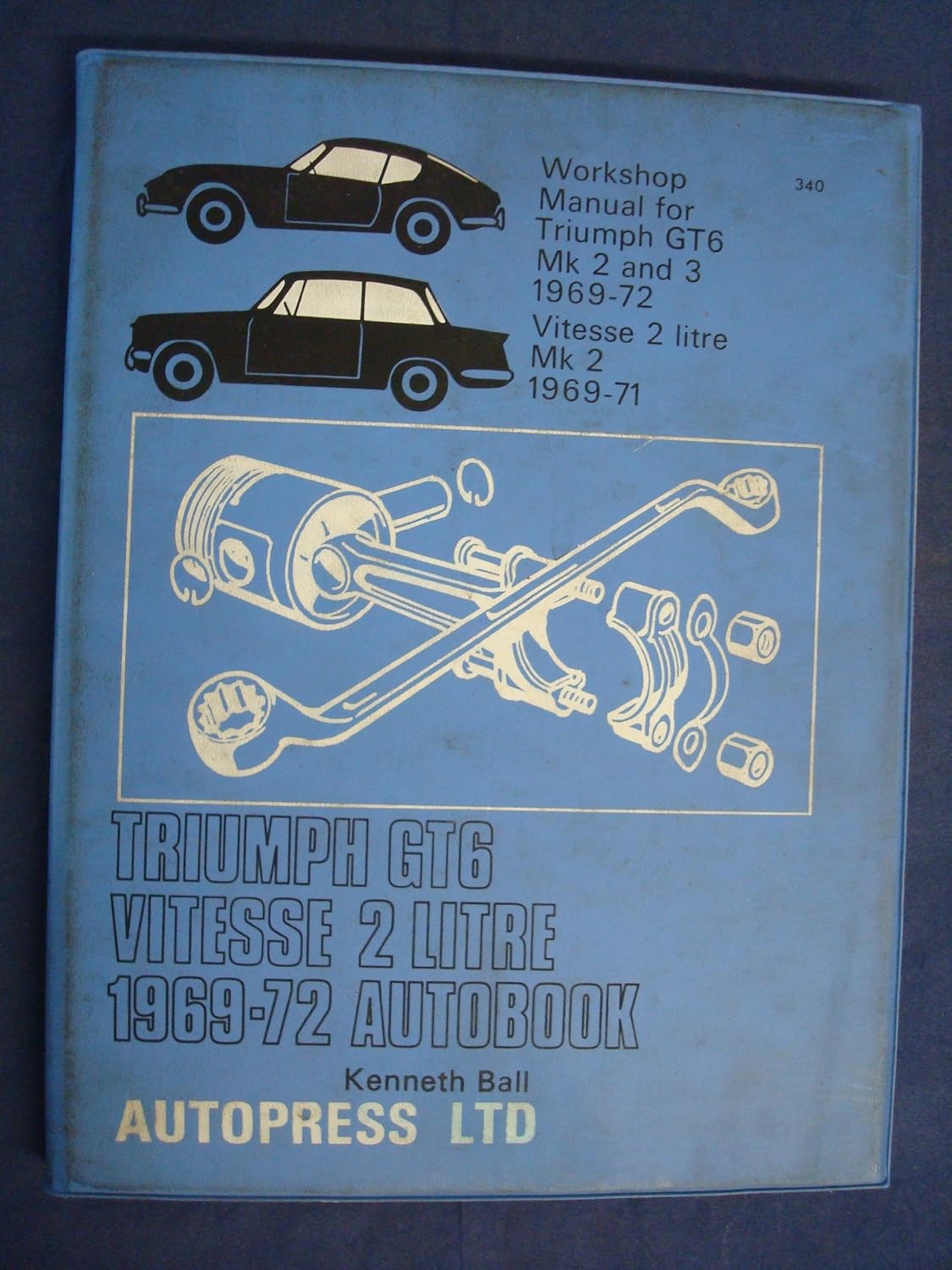 Triumph GT6 Vitesse 2 Litre 1969-73 Autobook: Kenneth Ball ...