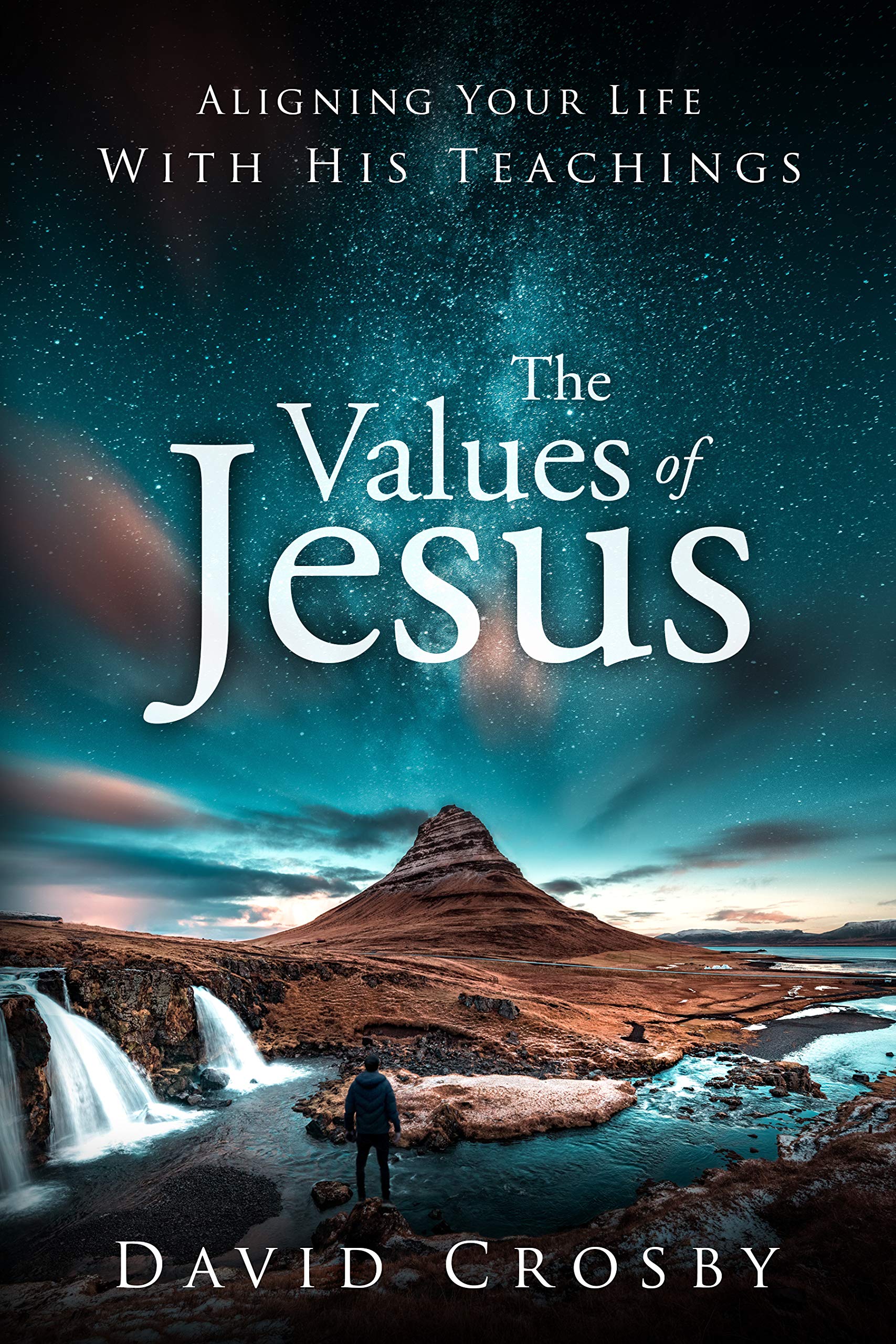 The Values of Jesus: Crosby, David: 9781563092770: Amazon.com: Books