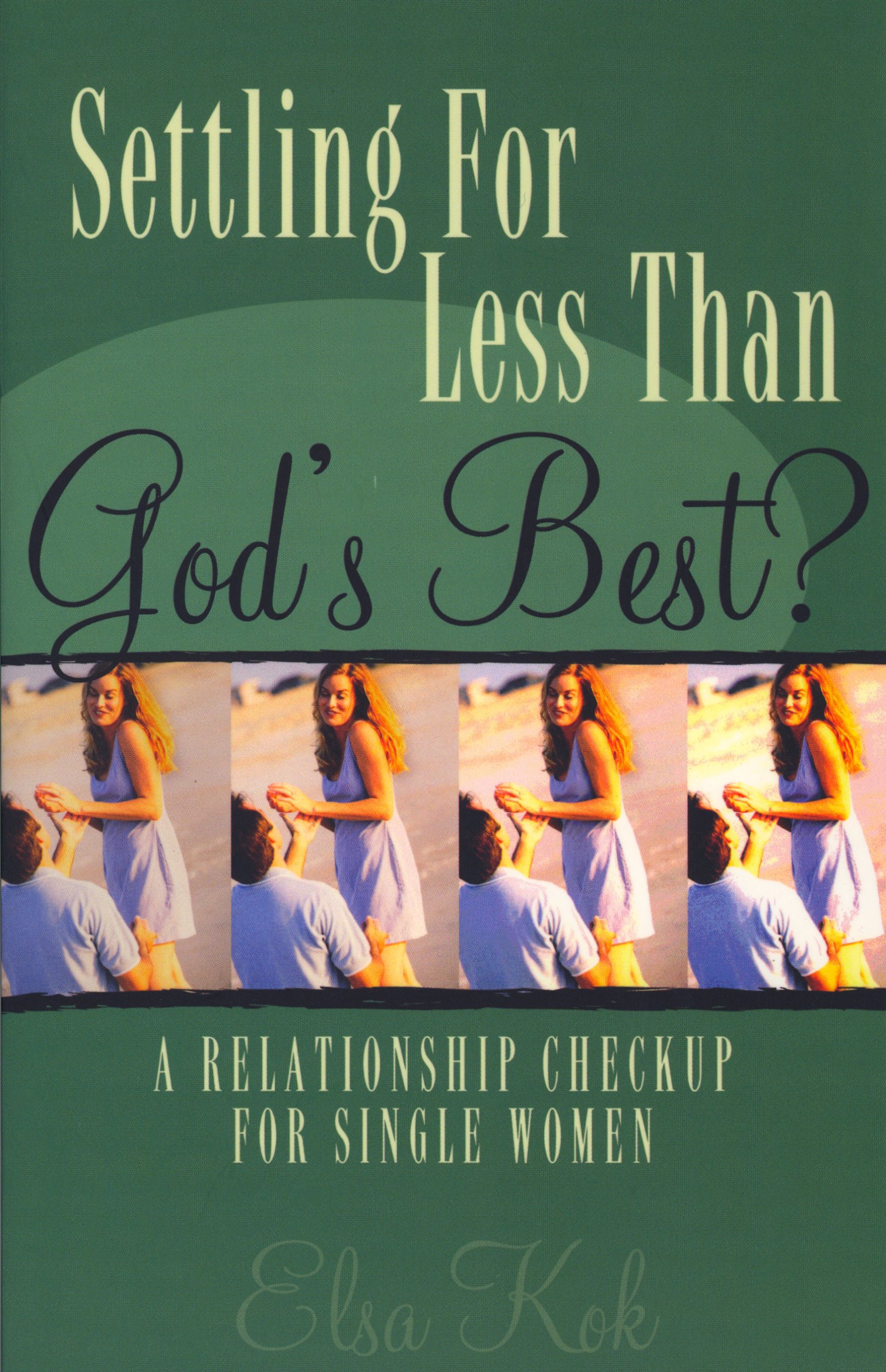 Settling for Less Than God's Best?: A Relationship Check-Up for Single ...