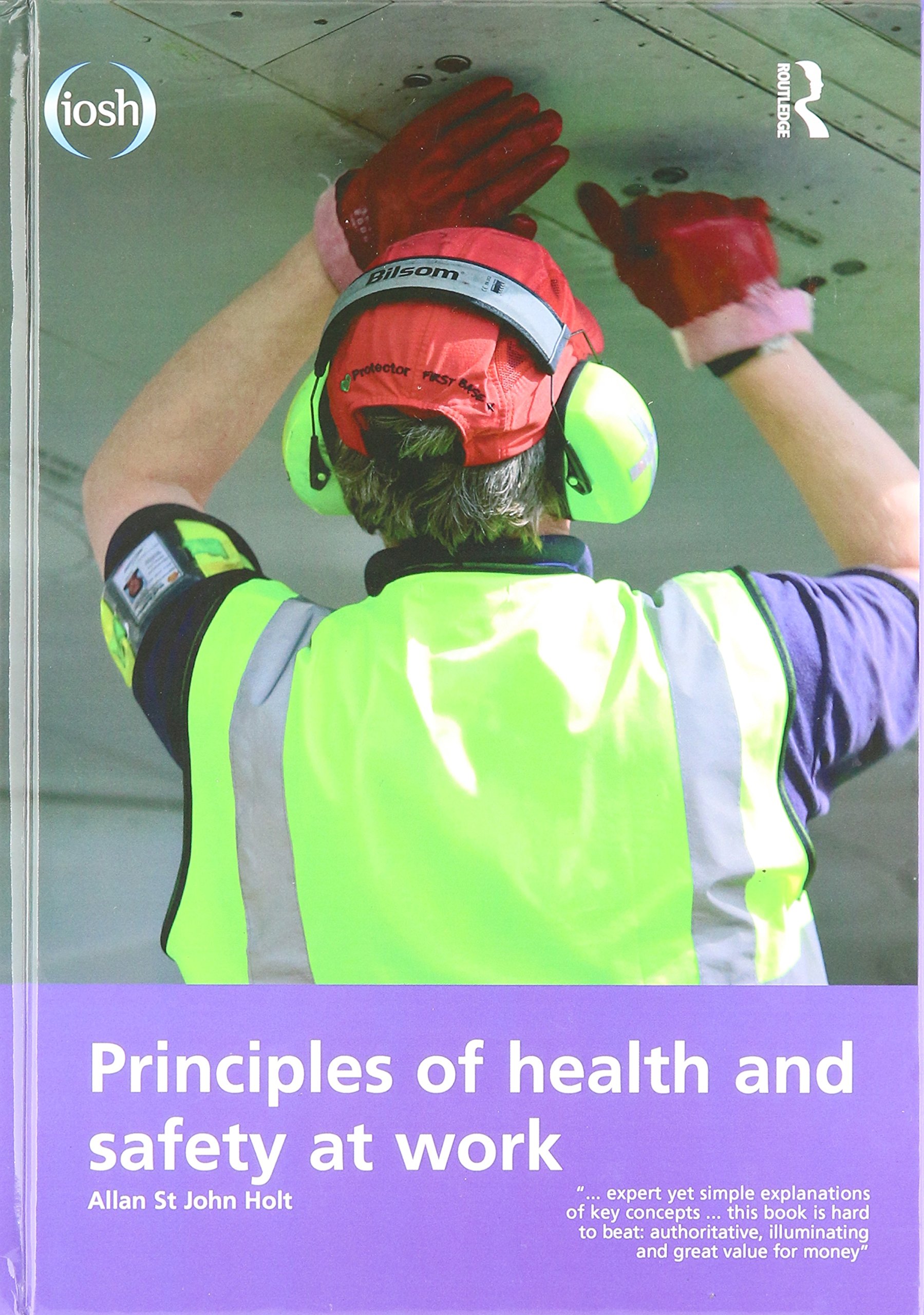 Principles of Health and Safety at Work : Holt, Allan St John, Allen ...
