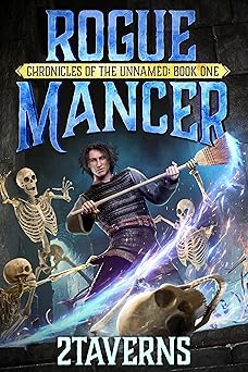Amazon.com: Rogue Mancer: A LitRPG Adventure (Chronicles of the Unnamed Book 1) eBook : 2Taverns ...